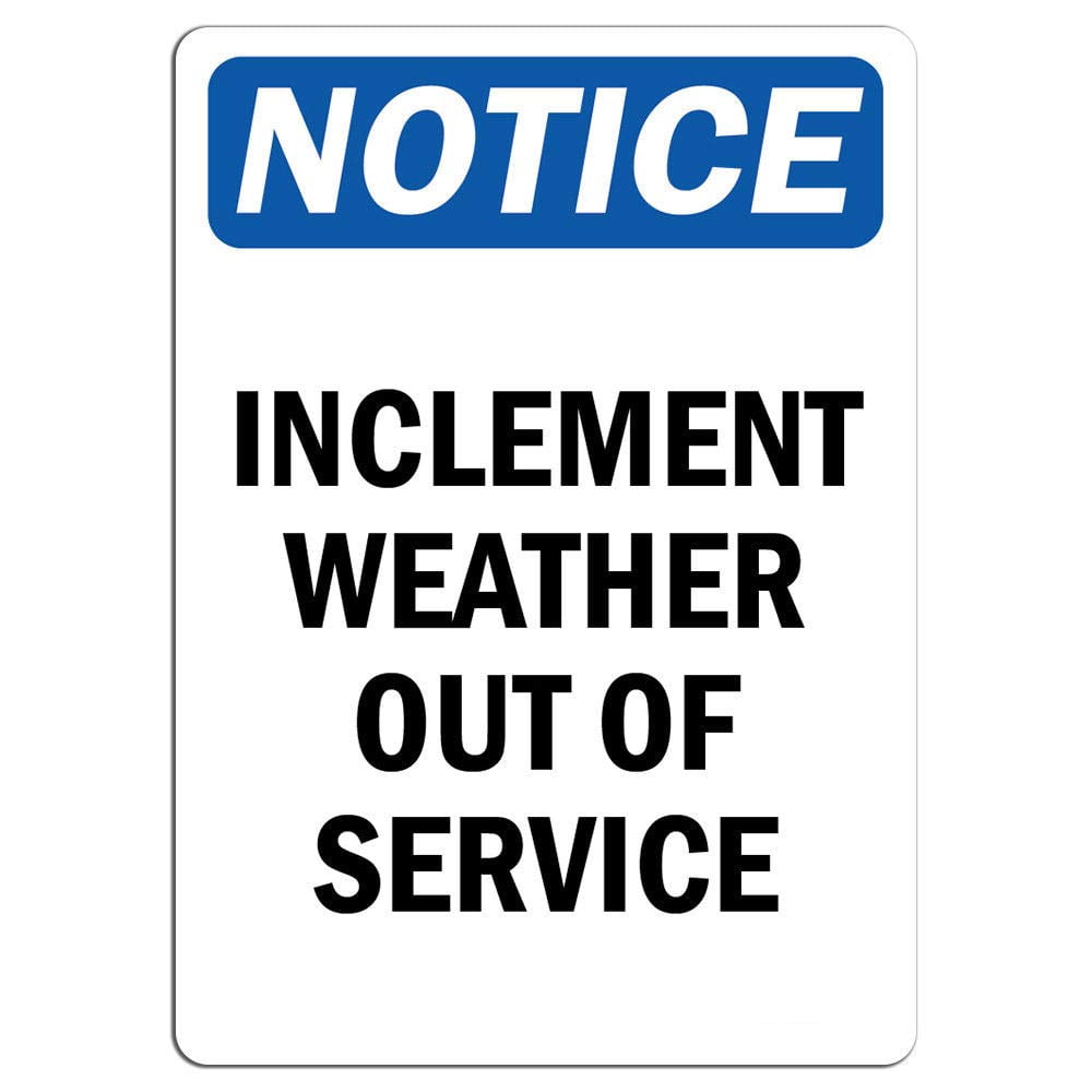 Vinyl Stickers - Notice - Inclement Weather Out of Service Sign ...