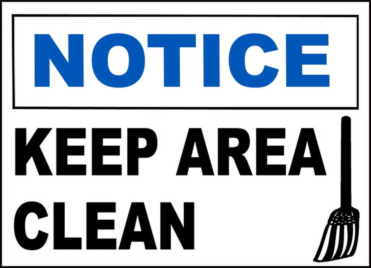 Vinyl Stickers - Notice Keep Area Clean Sign - Safety and Warning ...