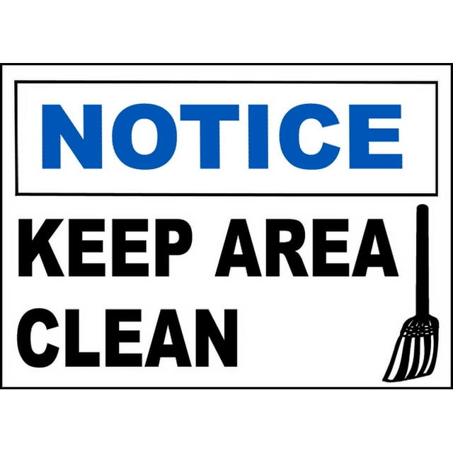 Vinyl Stickers - Notice Keep Area Clean Sign - Safety and Warning ...
