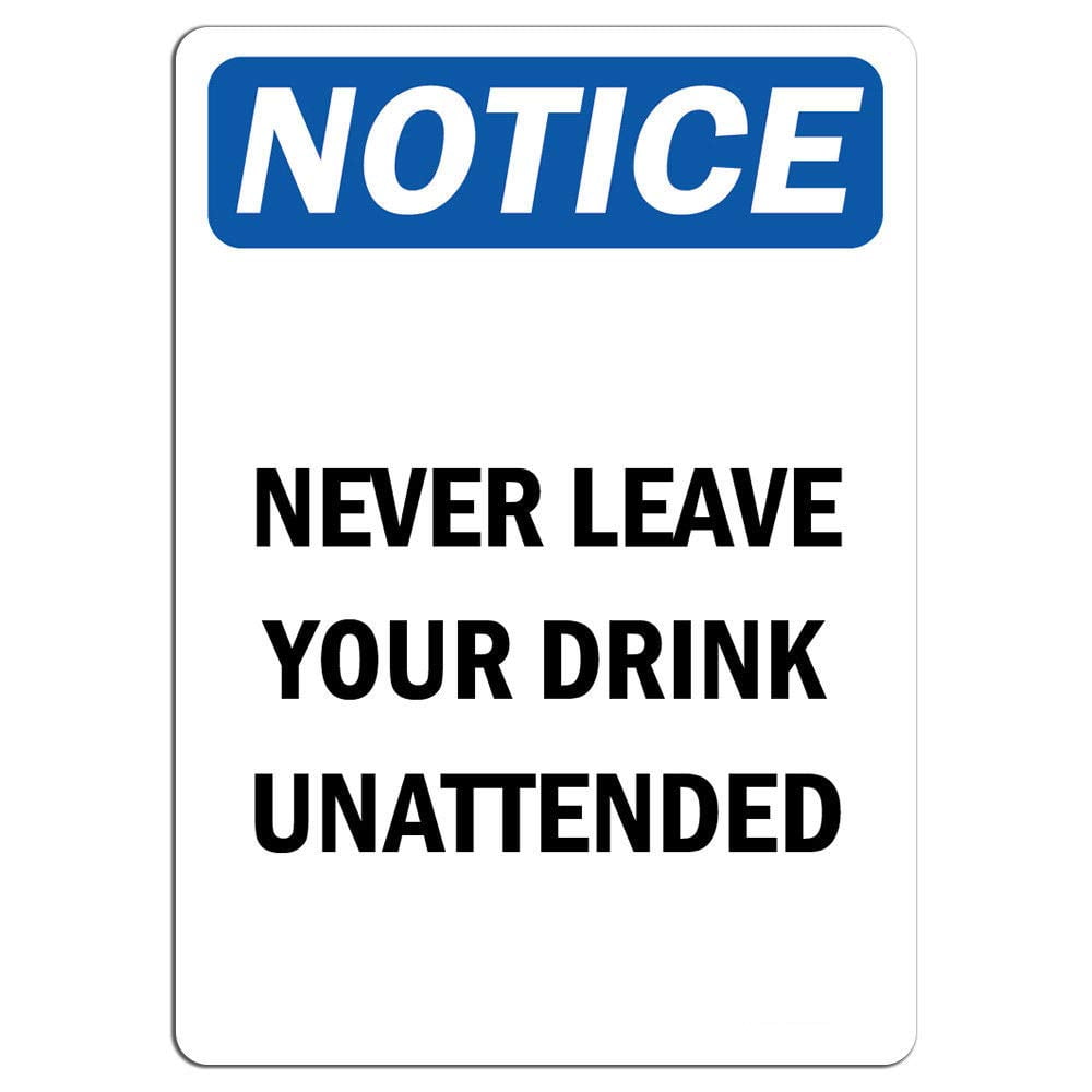 Vinyl Stickers - Notice - Never Leave Your Drink Unattended Sign ...