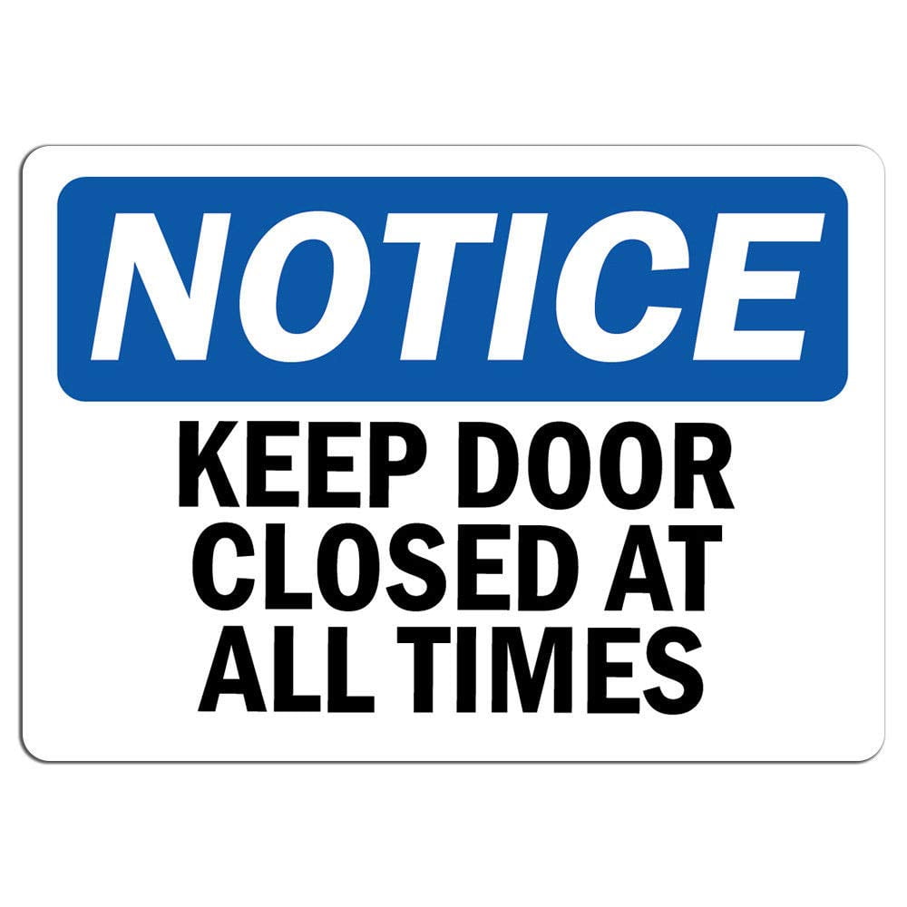 Vinyl Stickers - Notice - Notice Keep Door Closed at All Times Sign ...