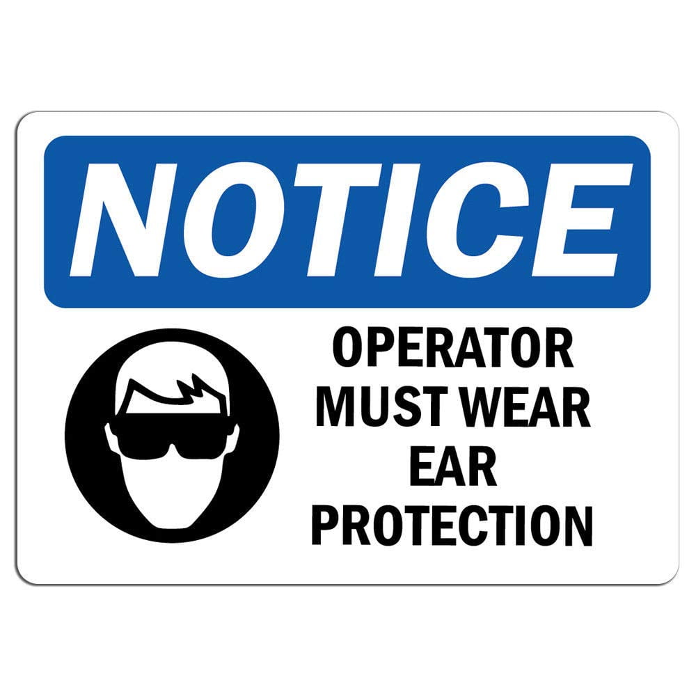 Vinyl Stickers - Notice - Notice Operator Must Wear Ear Protection Sign ...