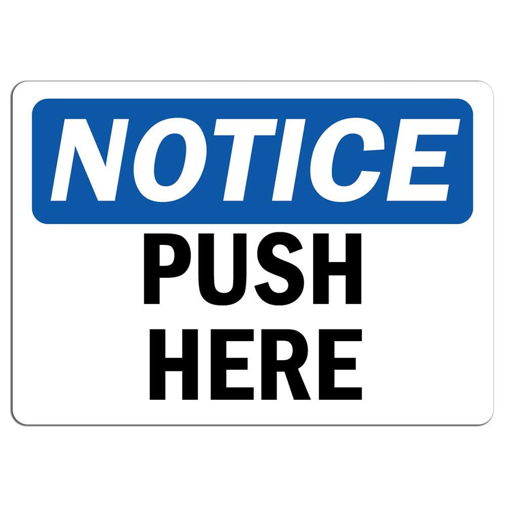 Vinyl Stickers - Notice - Push Here Sign - Safety and Warning Warehouse ...