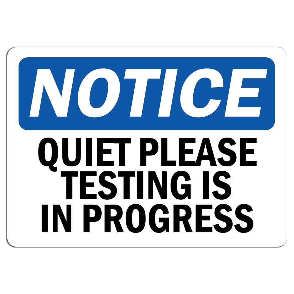Vinyl Stickers - Notice - Quiet Please Testing is in Process Sign ...