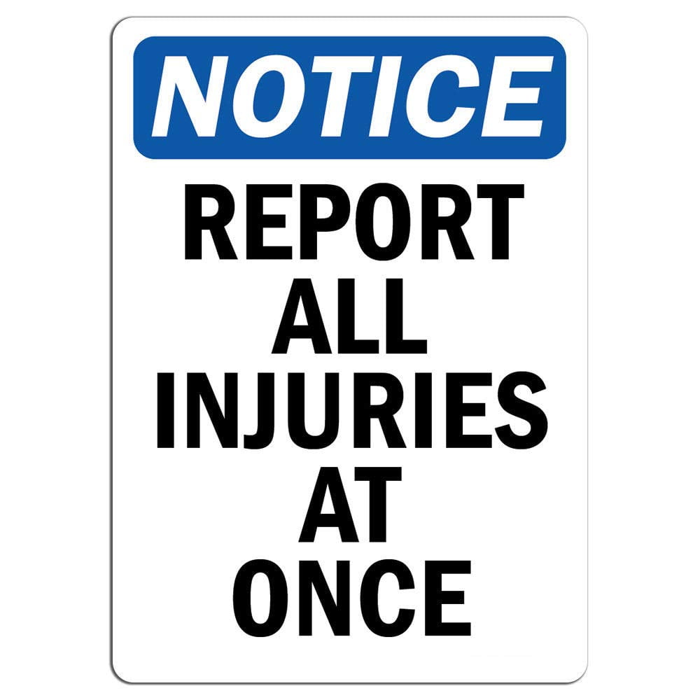 Vinyl Stickers - Notice - Report All Injuries at Once Sign - Safety and ...