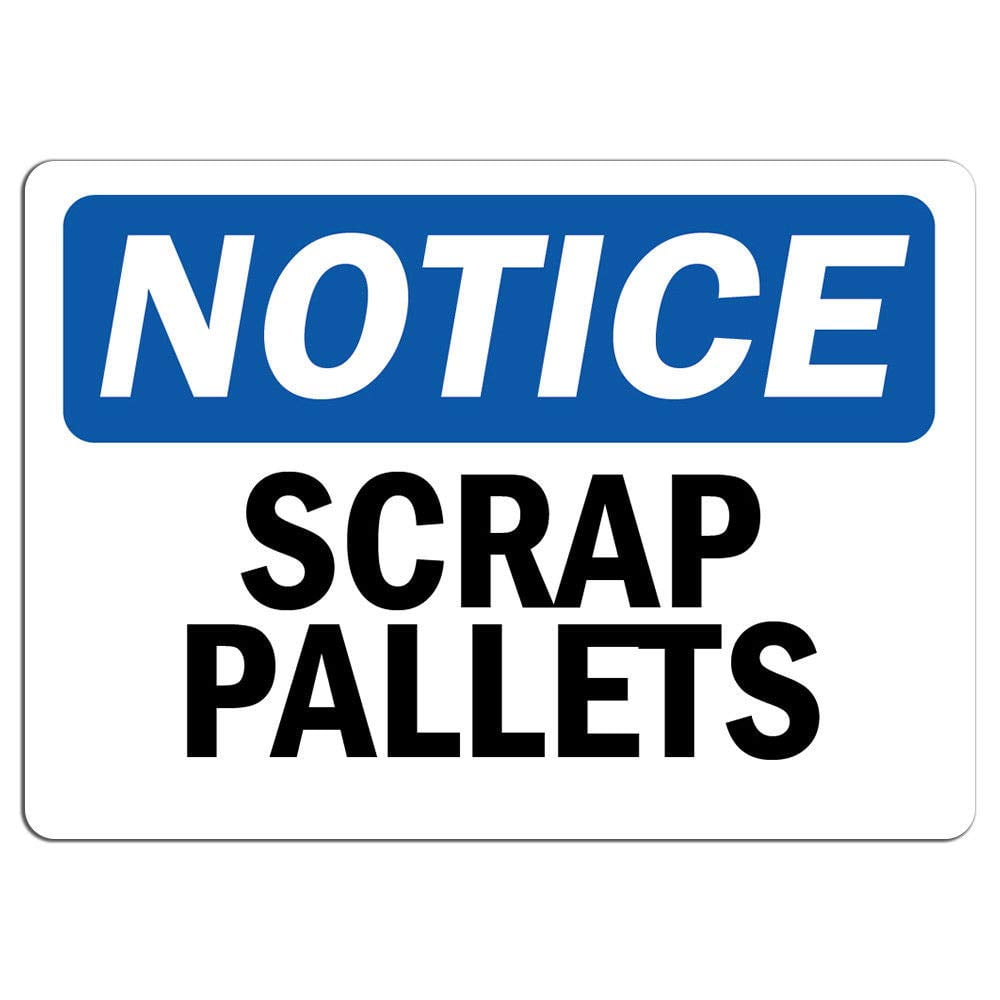 Vinyl Stickers - Notice - Scrap Pallets Sign - Safety and Warning ...