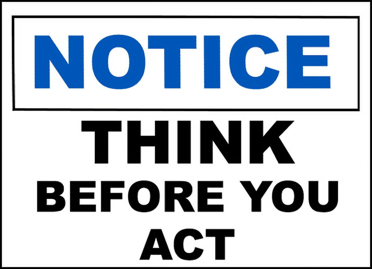 Vinyl Stickers - Notice Think Before You Act Sign - Safety and Warning ...