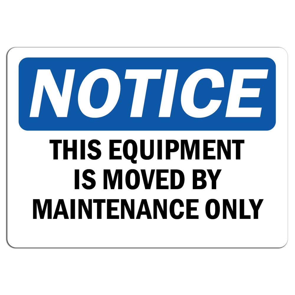 Vinyl Stickers - Notice - This Equipment is Moved by Maintenance Only ...