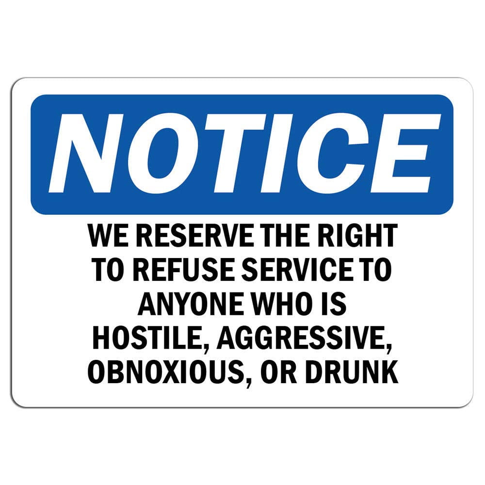 Vinyl Stickers - Notice - We Reserve The Right to Refuse Service to ...