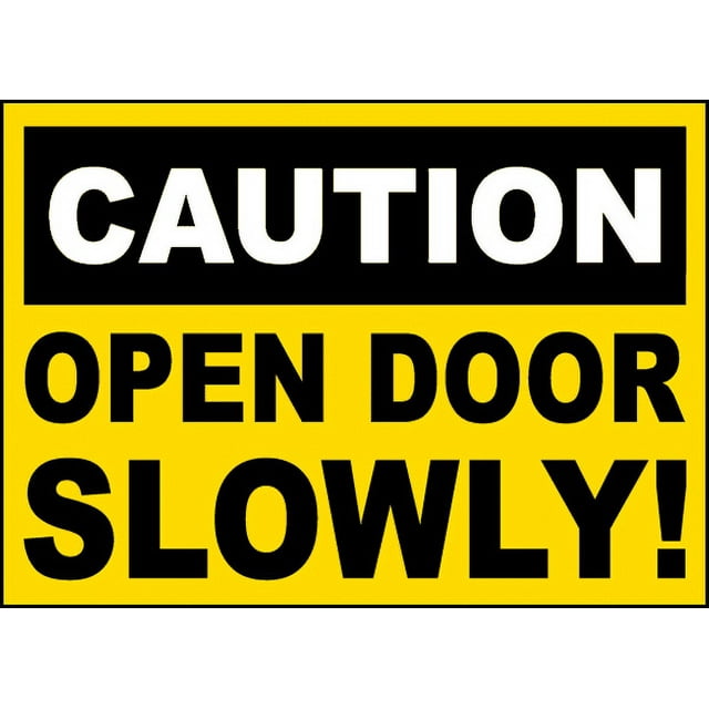 Vinyl Stickers - Open Door Slowly Sign - Safety and Warning Warehouse ...