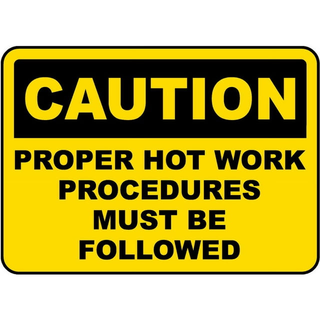 Vinyl Stickers - Proper Hot Work Procedures Sign - Safety and Warning ...