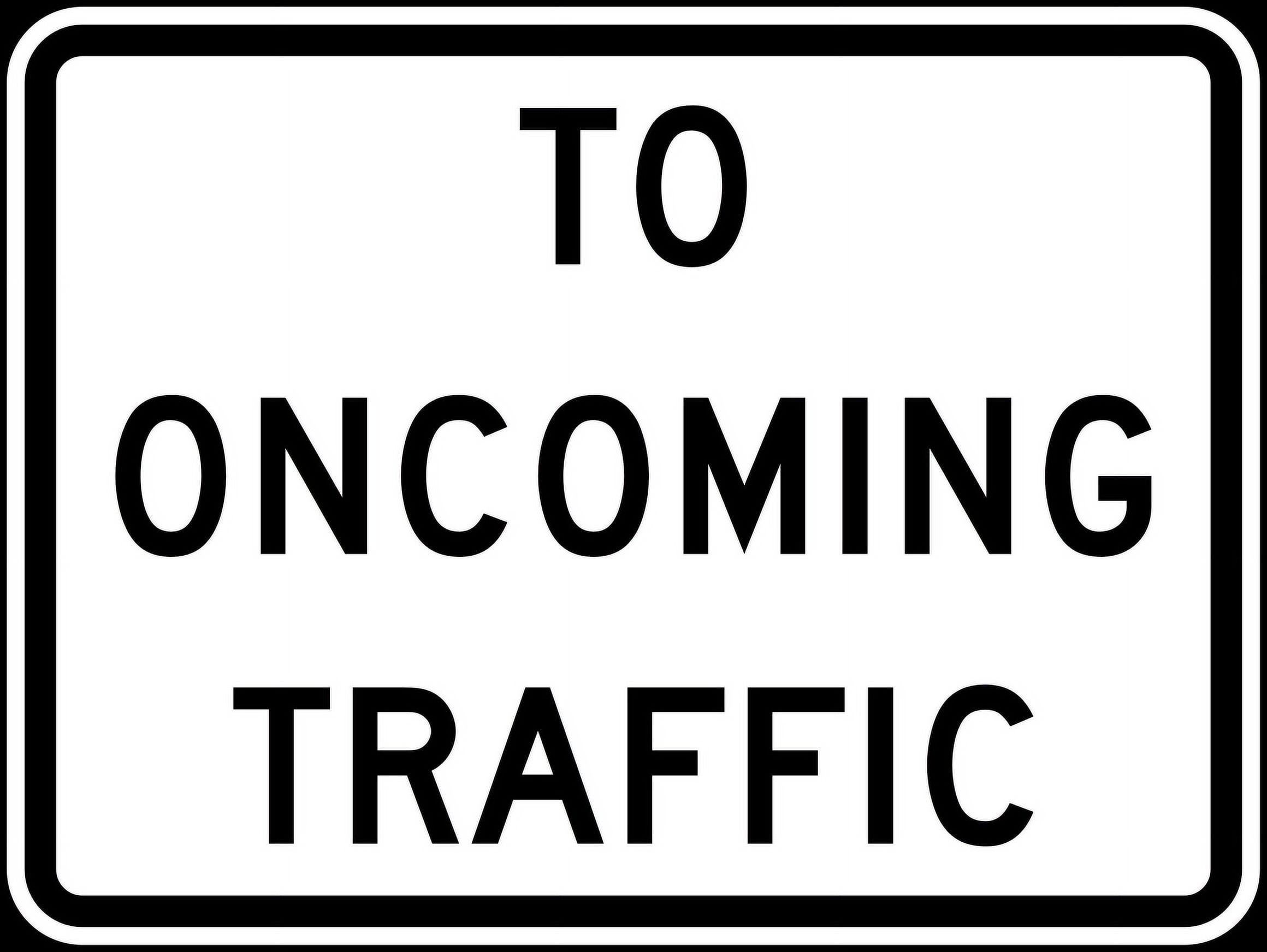 Vinyl Stickers - R1-2aP: to Oncoming Traffic (Plaque) - Safety and ...
