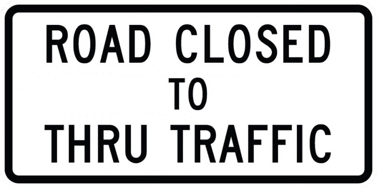 Vinyl Stickers - R11-4-Road Closed to Thru Traffic - Safety and Warning ...