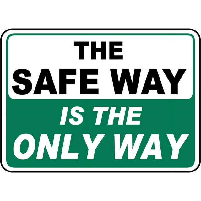 Vinyl Stickers - The Safe Way is The Only Way Sign - Safety and Warning ...