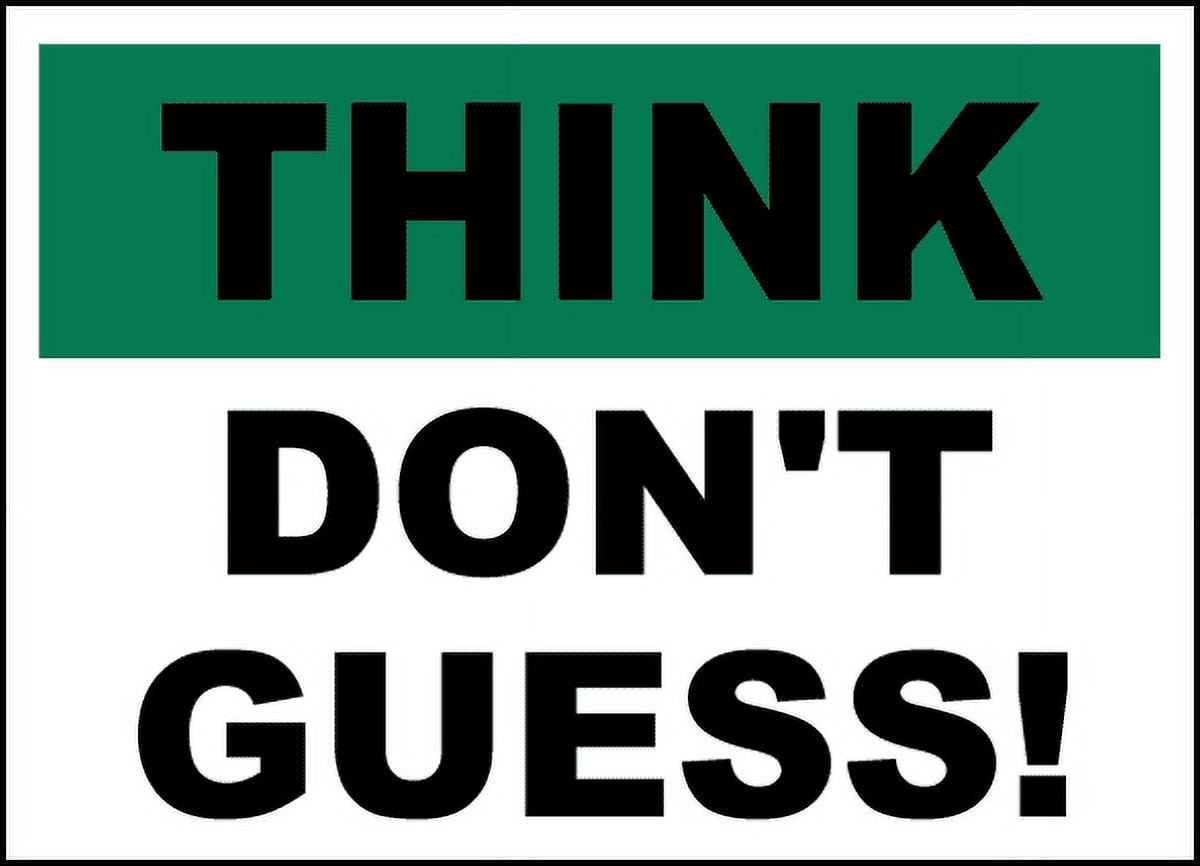 Vinyl Stickers - Think Don't Guess Sign - Safety and Warning Warehouse ...