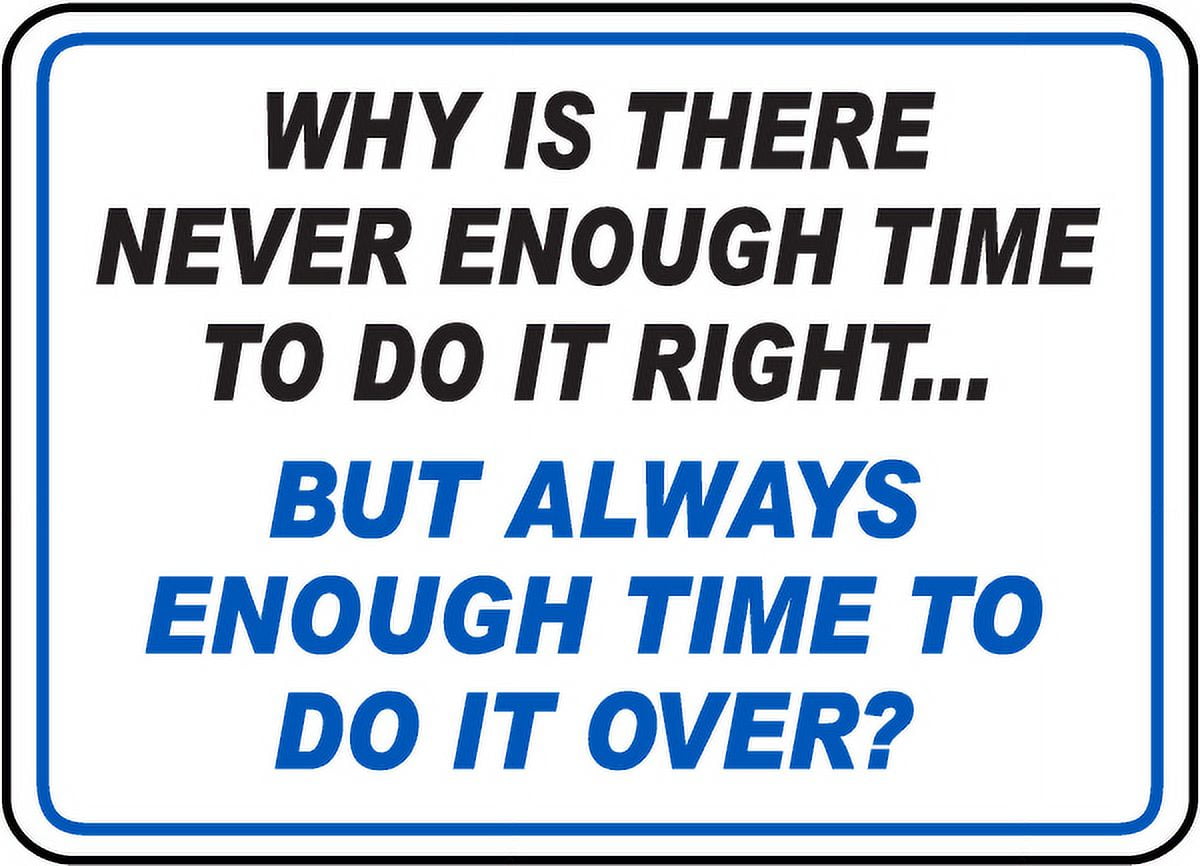 Vinyl Stickers - Why is There Never Enough Time Sign - Safety and ...