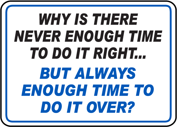 Vinyl Stickers - Why is There Never Enough Time Sign - Safety and ...