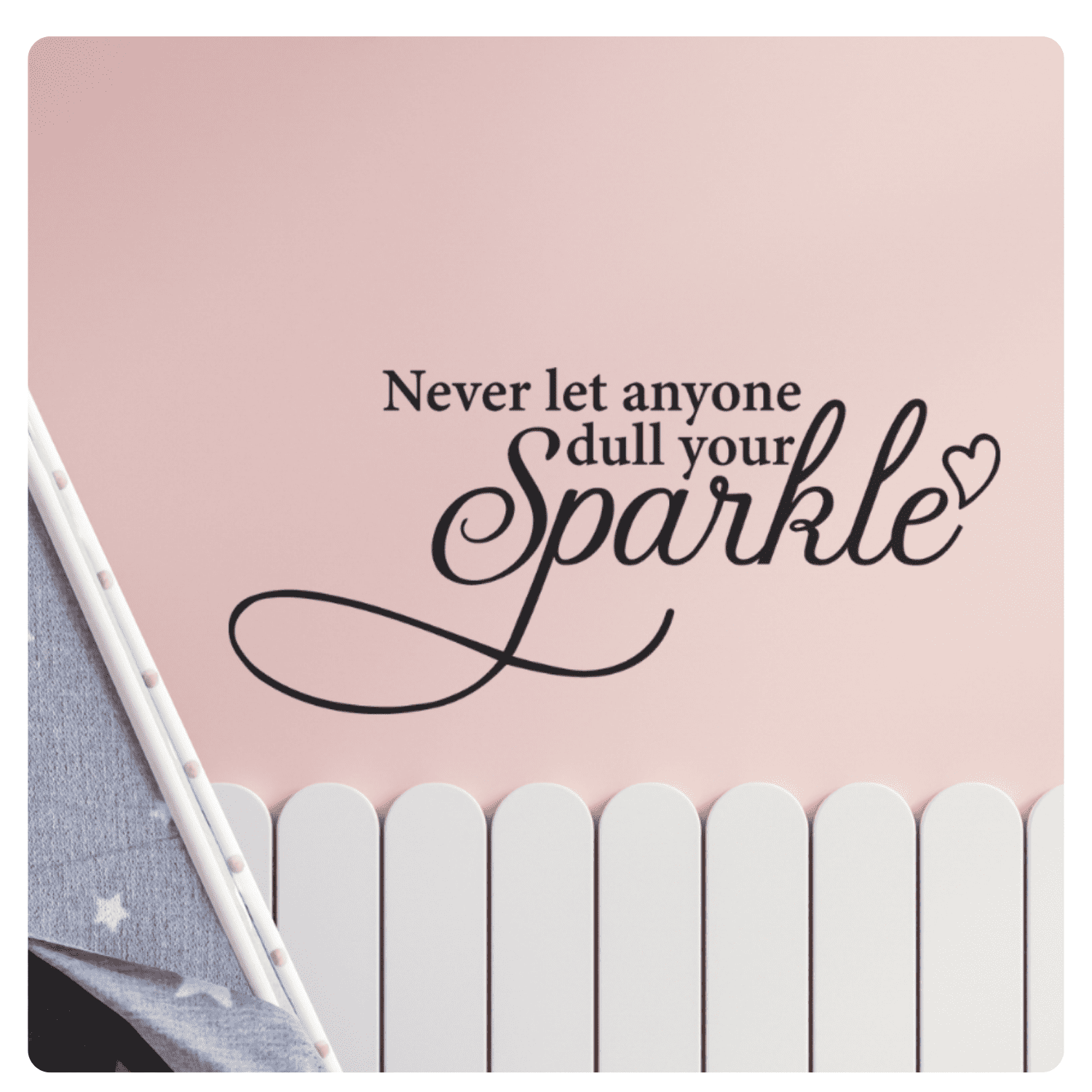 My Vinyl Story - Never Let Anyone Dull Your Sparkle - Inspirational ...