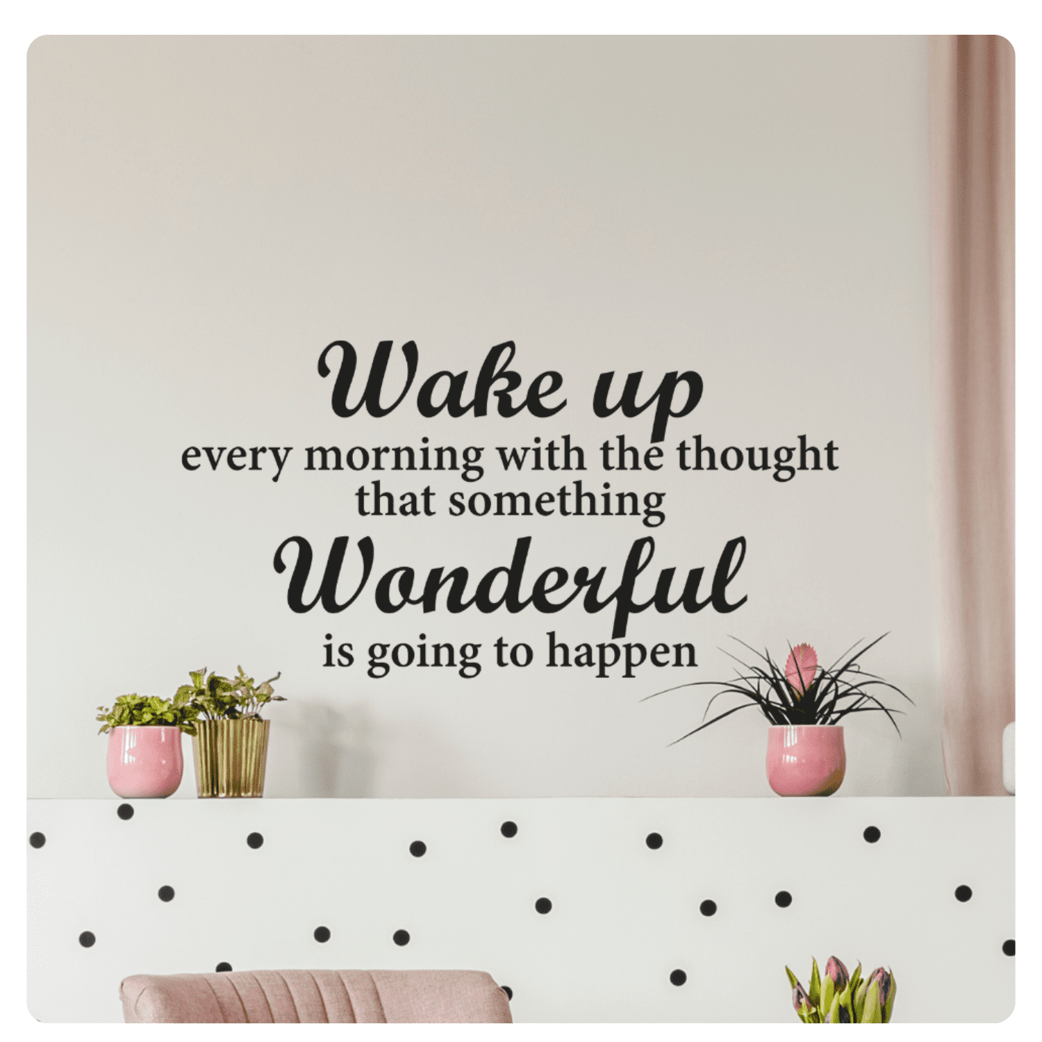My Vinyl Story - Wake Up Every Morning - Inspirational Wall Decal ...