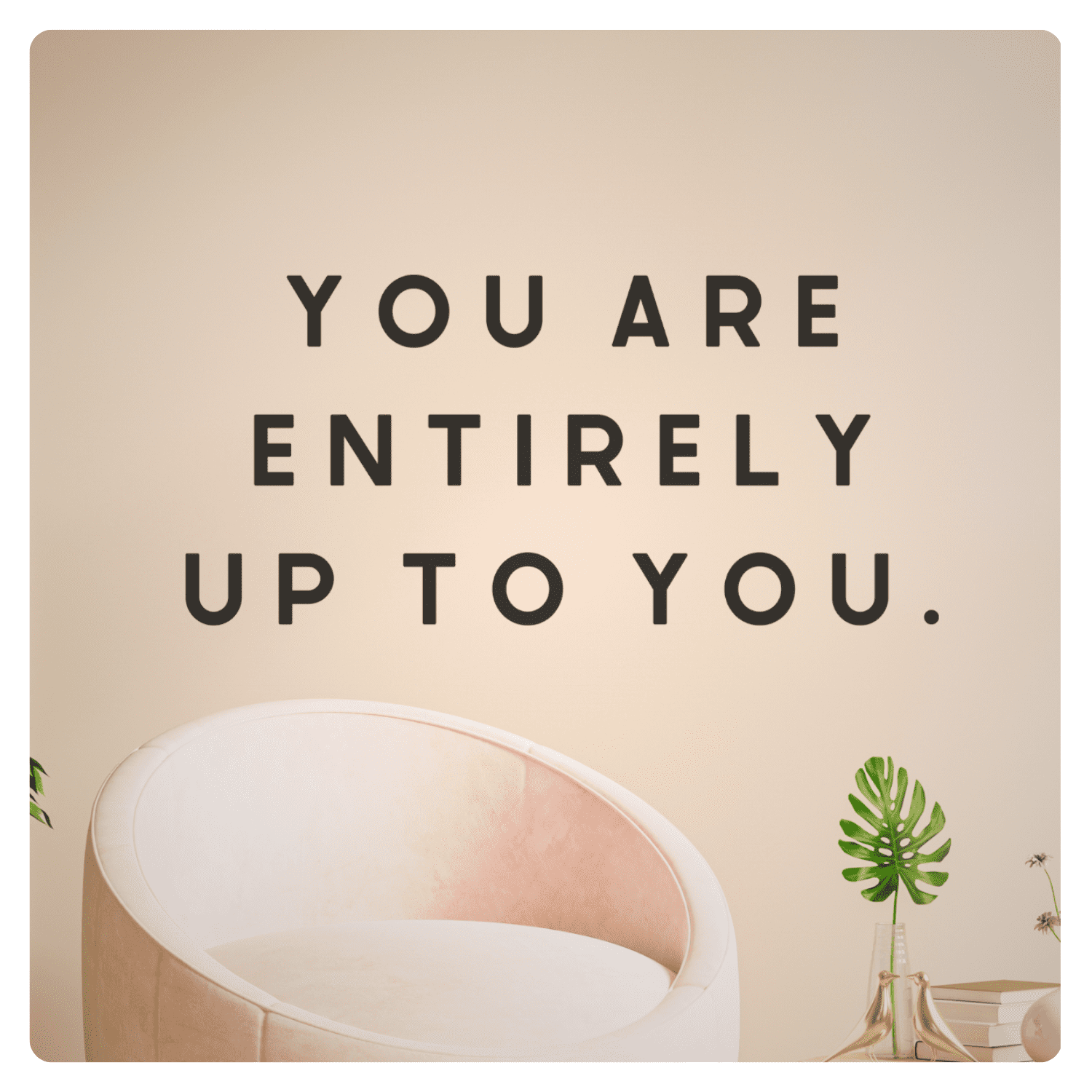 My Vinyl Story - You are Entirely Up to You - Inspirational ...