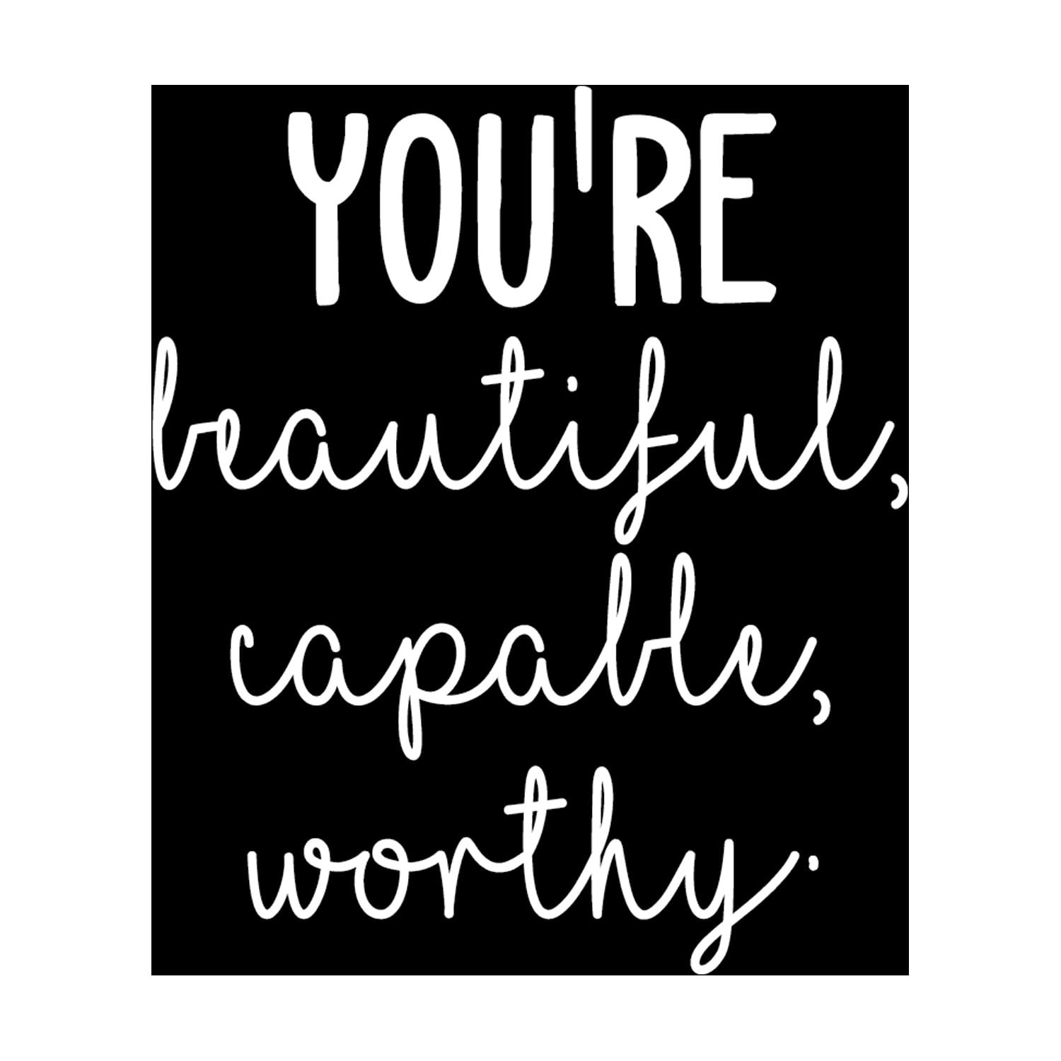 Vinyl Wall Art Decal - You're Beautiful Capable Worthy - 20" x 17 ...