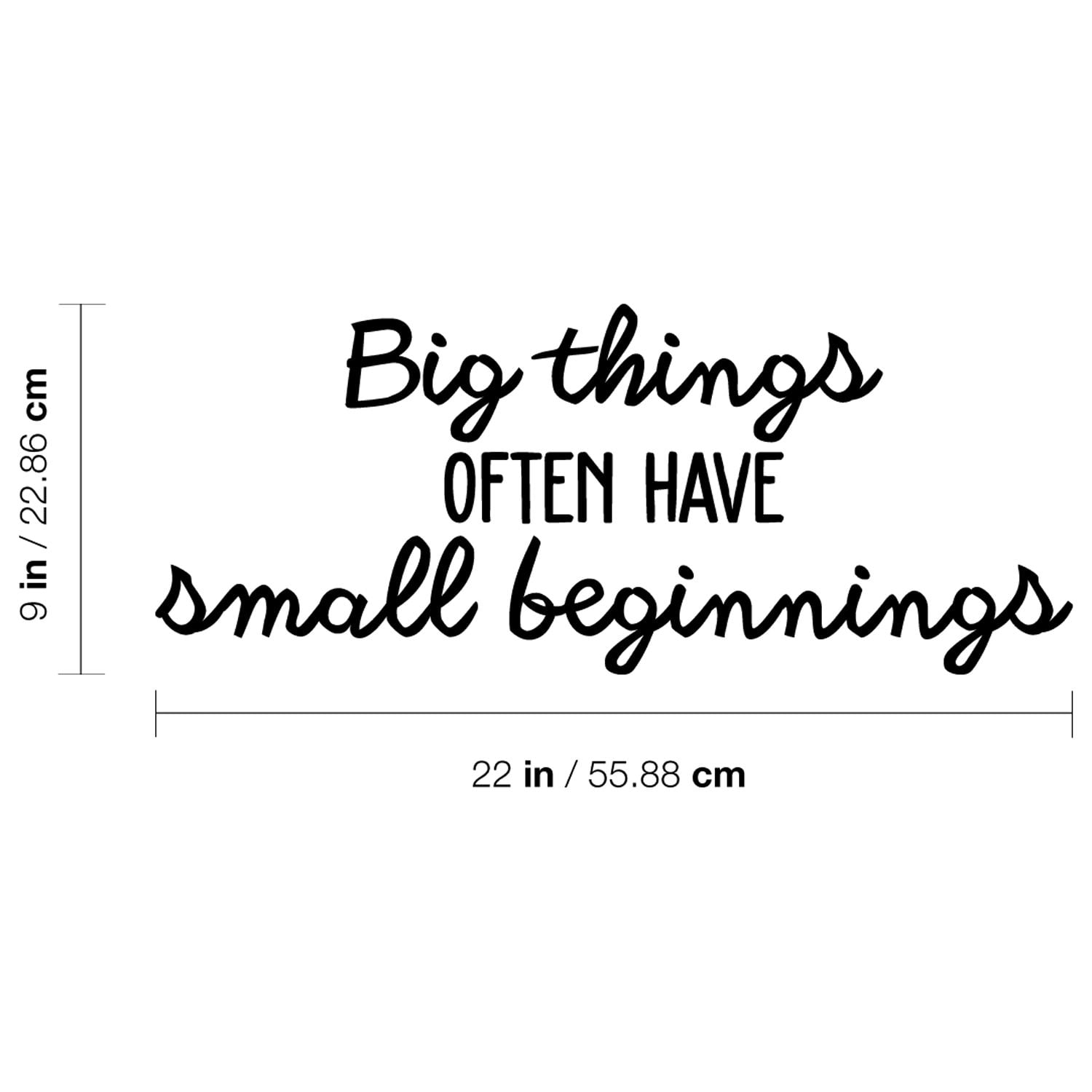 Vinyl Wall Art Decal - Big Things Often Have Small Beginnings - 9" x 22 ...