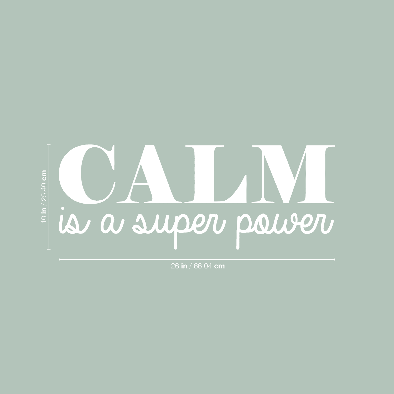 Vinyl Wall Art Decal - Calm Is A Super Power - 10" x 26" - Modern ...