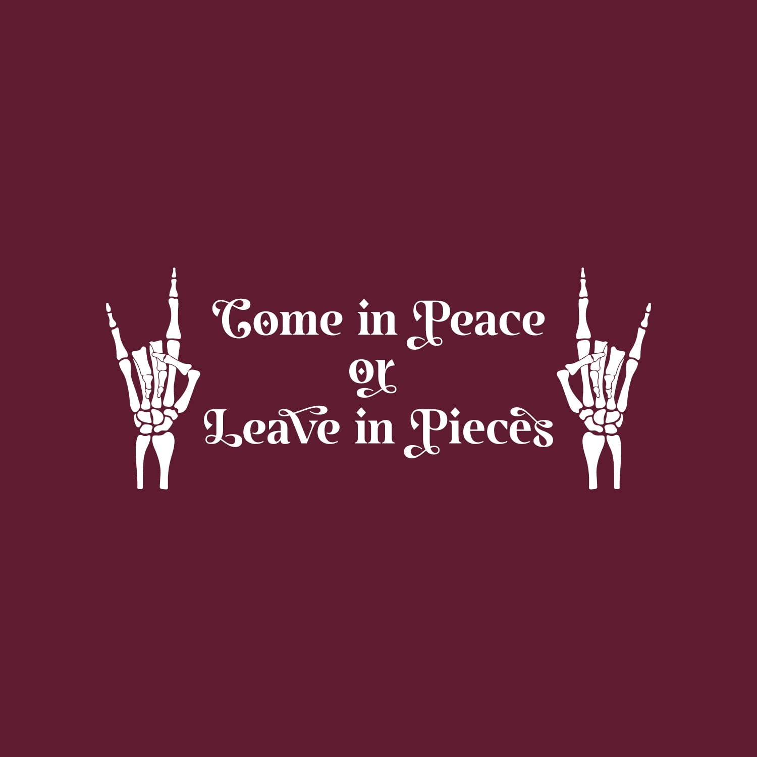 Vinyl Wall Art Decal - Come In Peace Or Leave In Pieces - 13" x 32 ...
