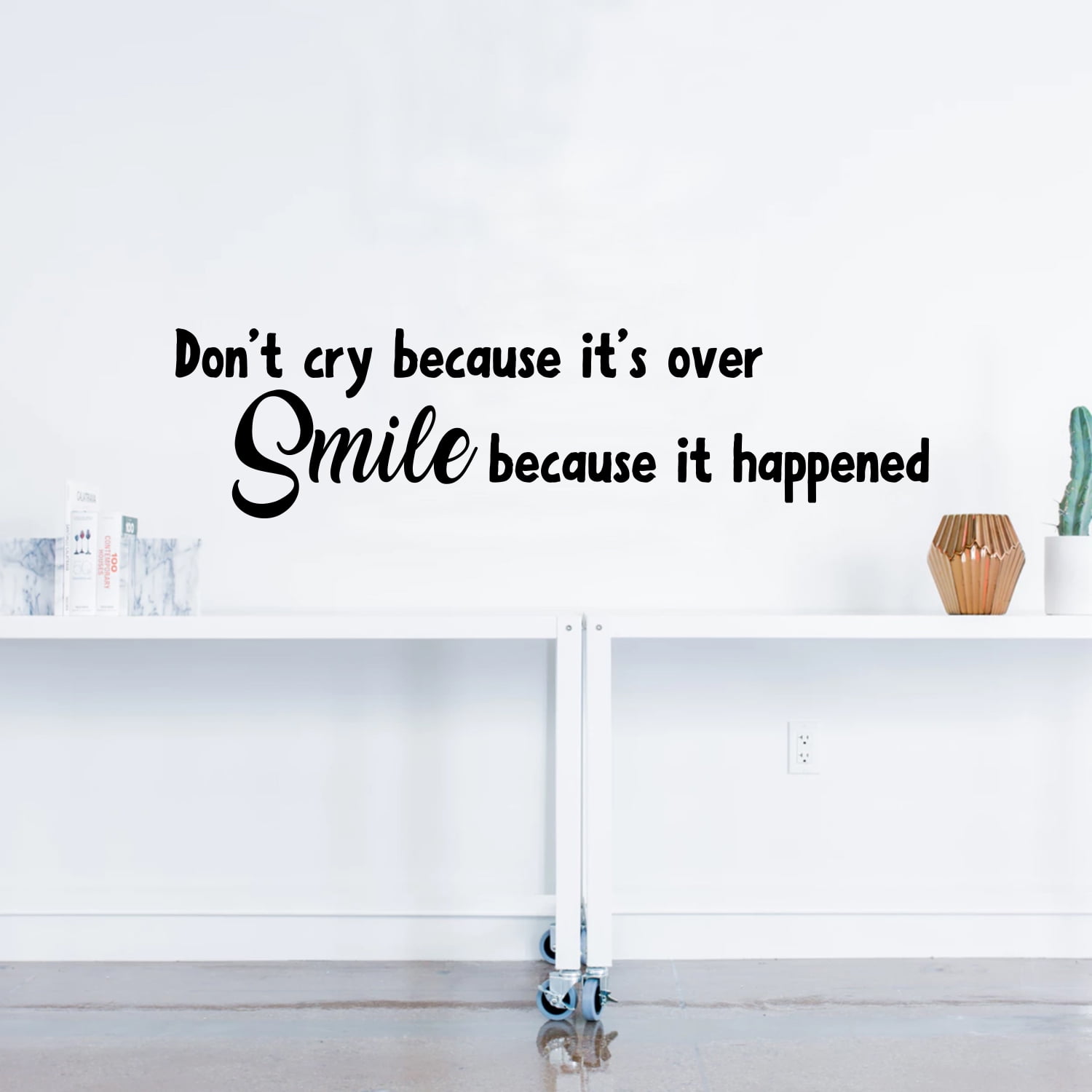 Vinyl Wall Art Decal - Don’t Cry Because It’s Over Smile Because It ...