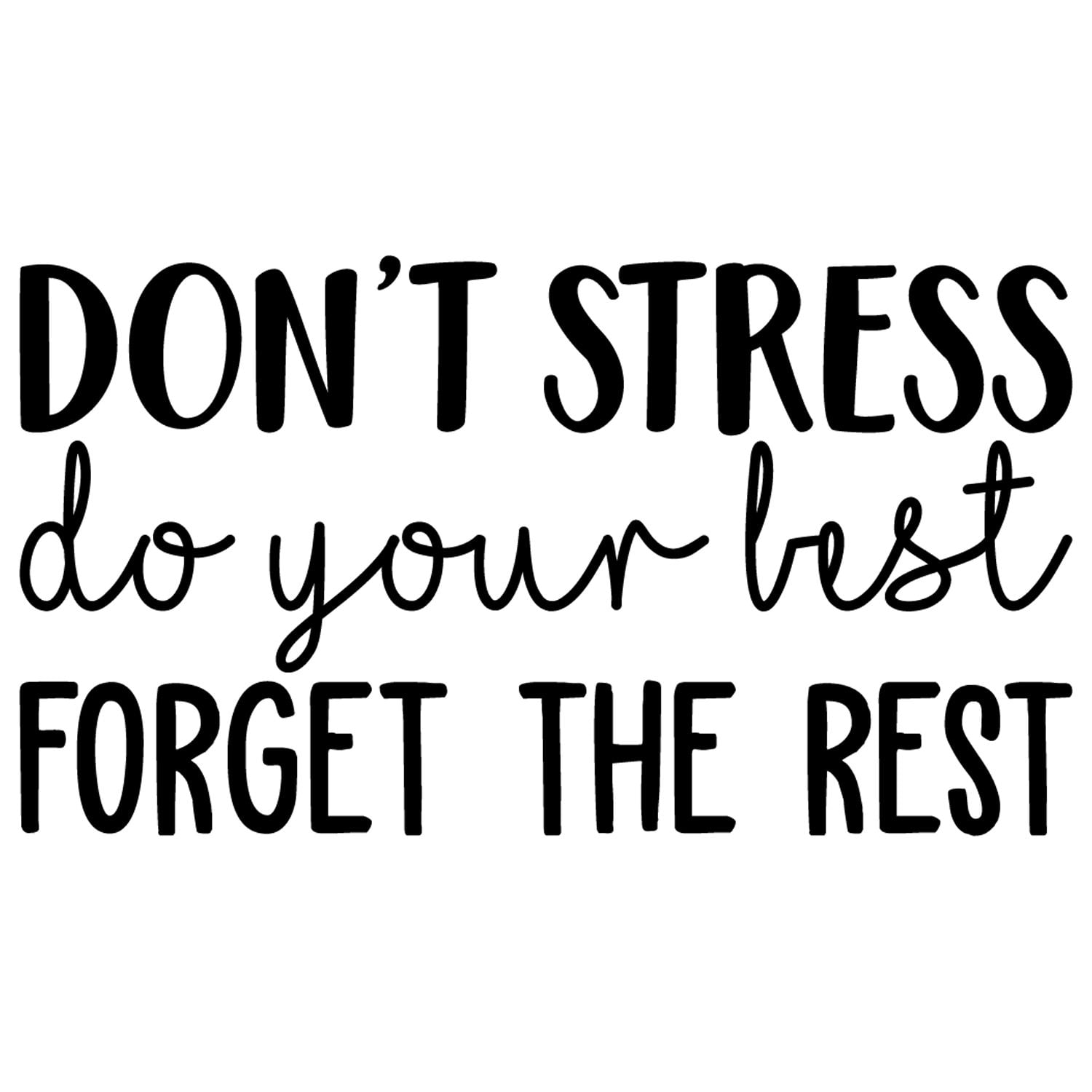 Vinyl Wall Art Decal - Don't Stress Do Your Best - 17" x 31" - Modern ...