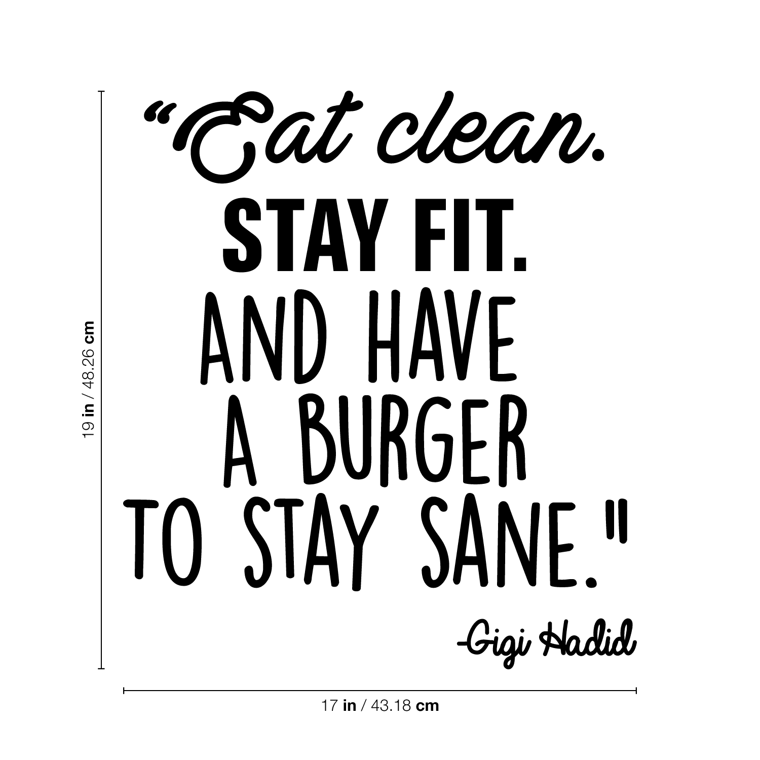 Vinyl Wall Art Decal - Eat Clean Stay Fit And Have A Burger To Stay ...