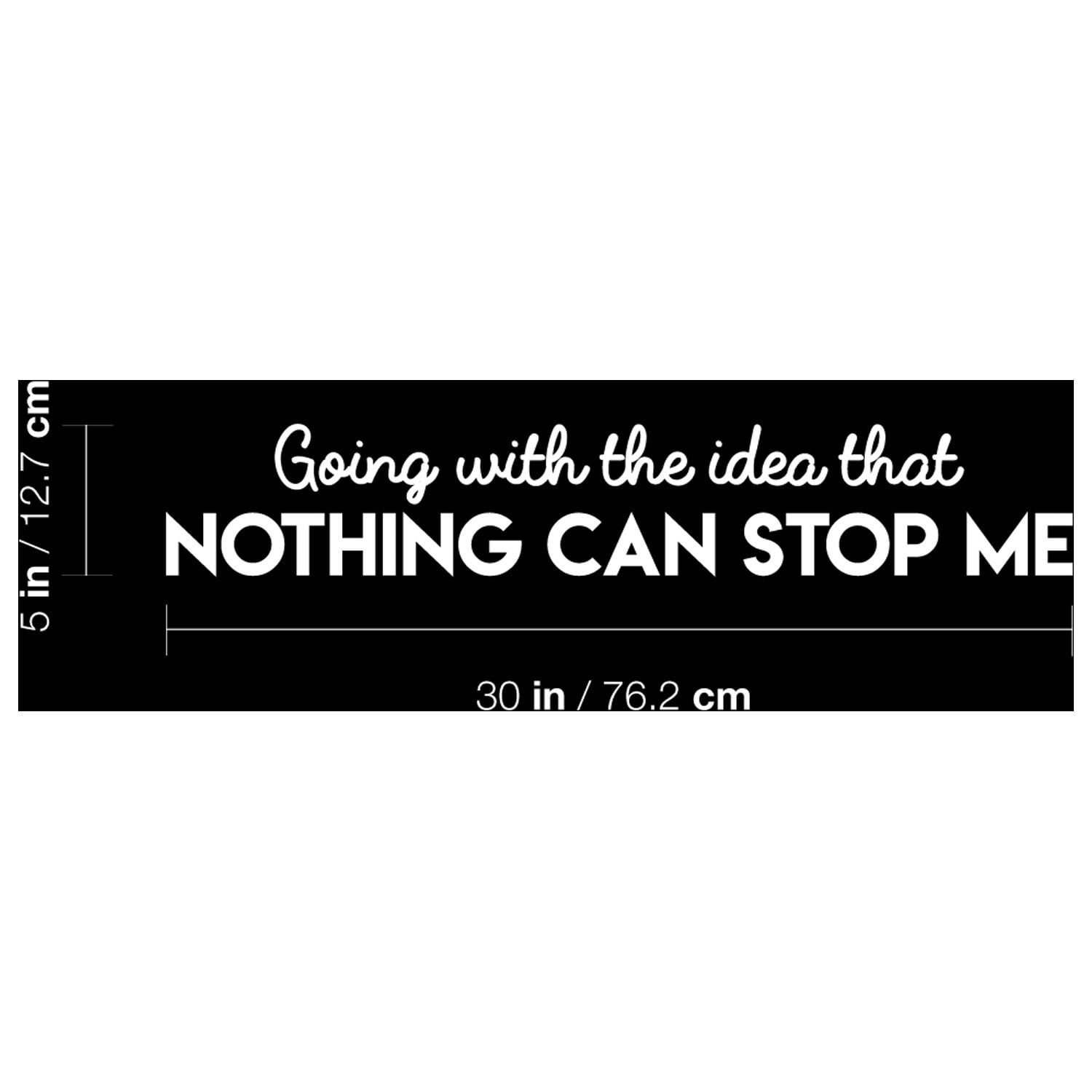 Vinyl Wall Art Decal - Going With The Idea That Nothing Can Stop Me - 5 ...