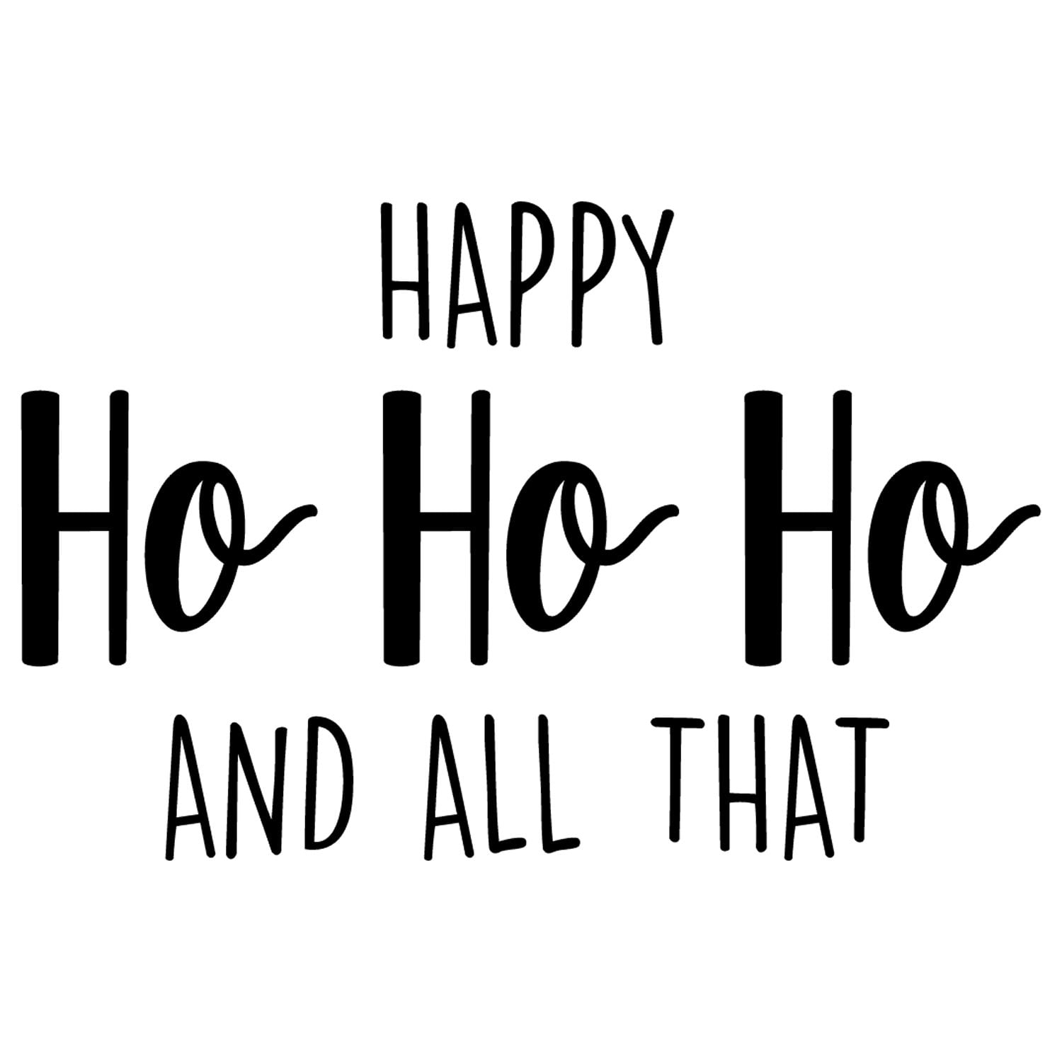 Vinyl Wall Art Decal - Happy Ho Ho Ho And All That - 17" x 26" - Trendy ...