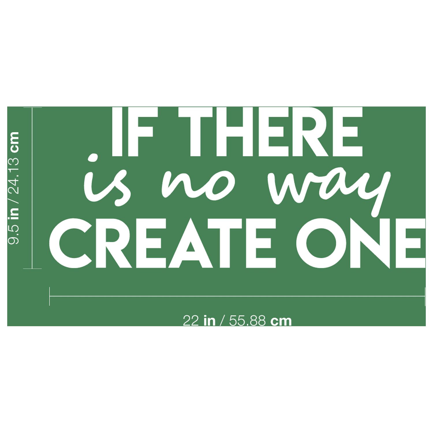 Vinyl Wall Art Decal - If There Is No Way Create One - 9.5" x 22 ...