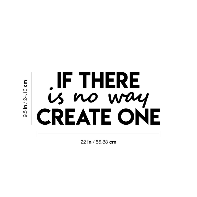 Vinyl Wall Art Decal - If There Is No Way Create One - 9.5" x 22 ...