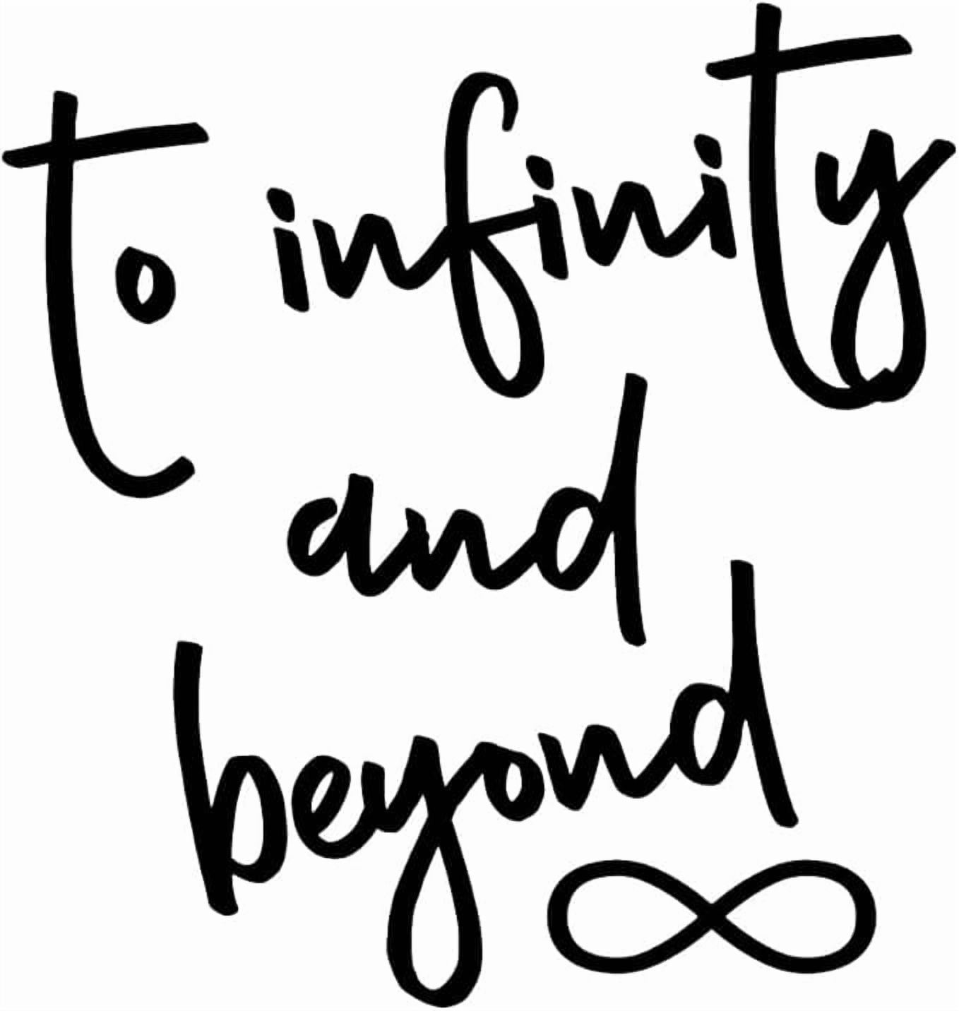 Vinyl Wall Art Decal - To Infinity And Beyond âˆž - 12.5" x 12 ...