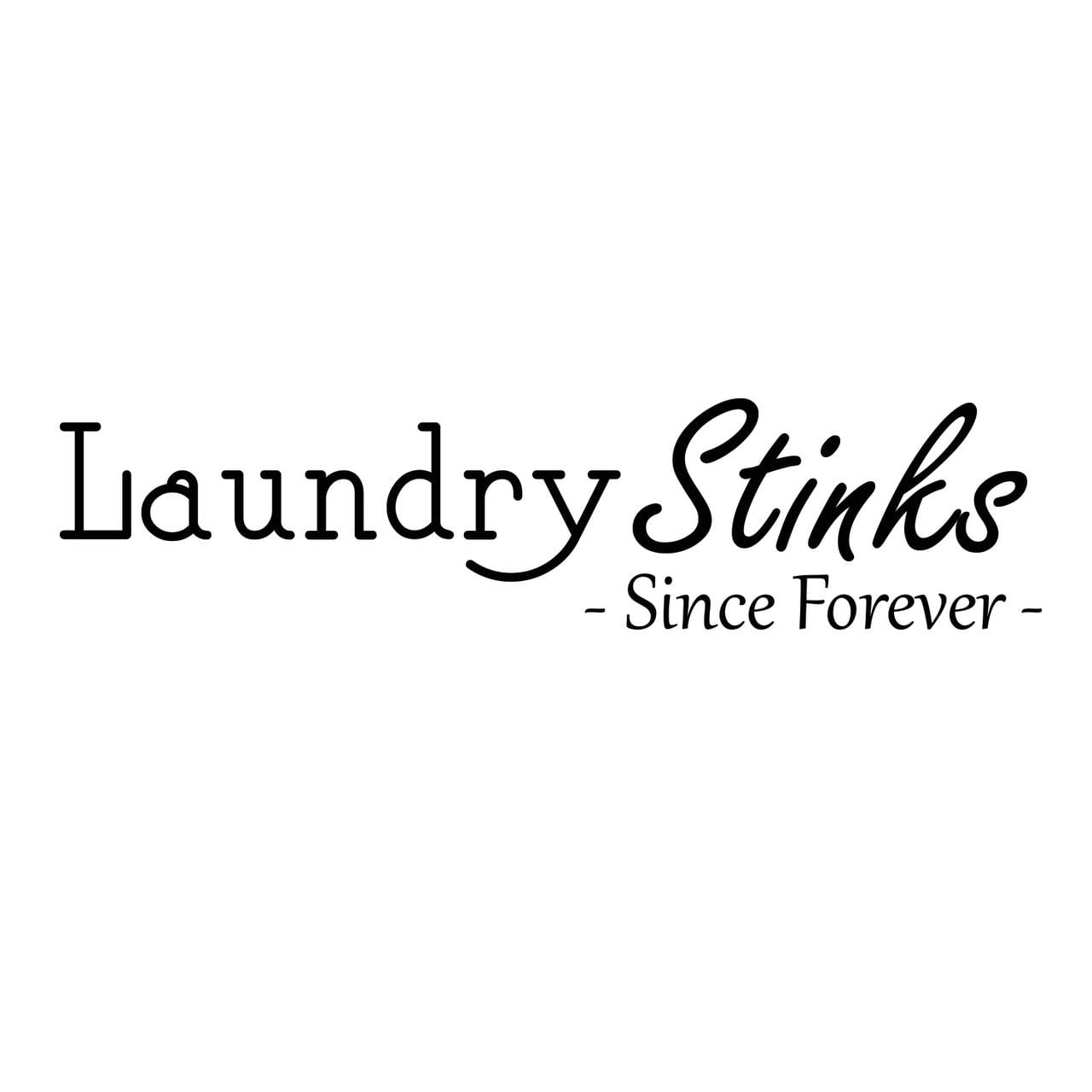 Vinyl Wall Art Decal - Laundry Stinks Since Forever- 8" x 32" - Laundry ...