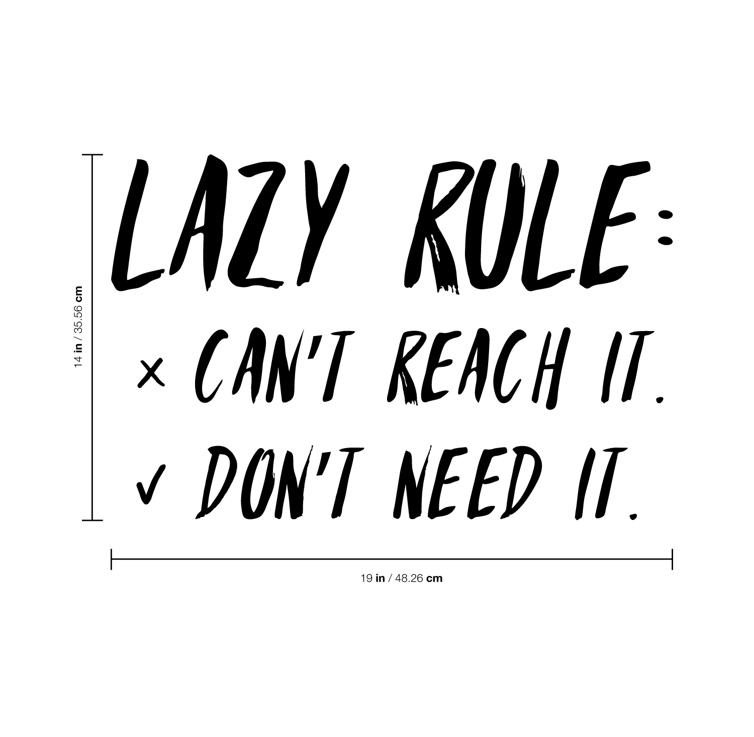 Vinyl Wall Art Decal - Lazy Rule Can’t Reach It Don’t Need It - 14" x ...