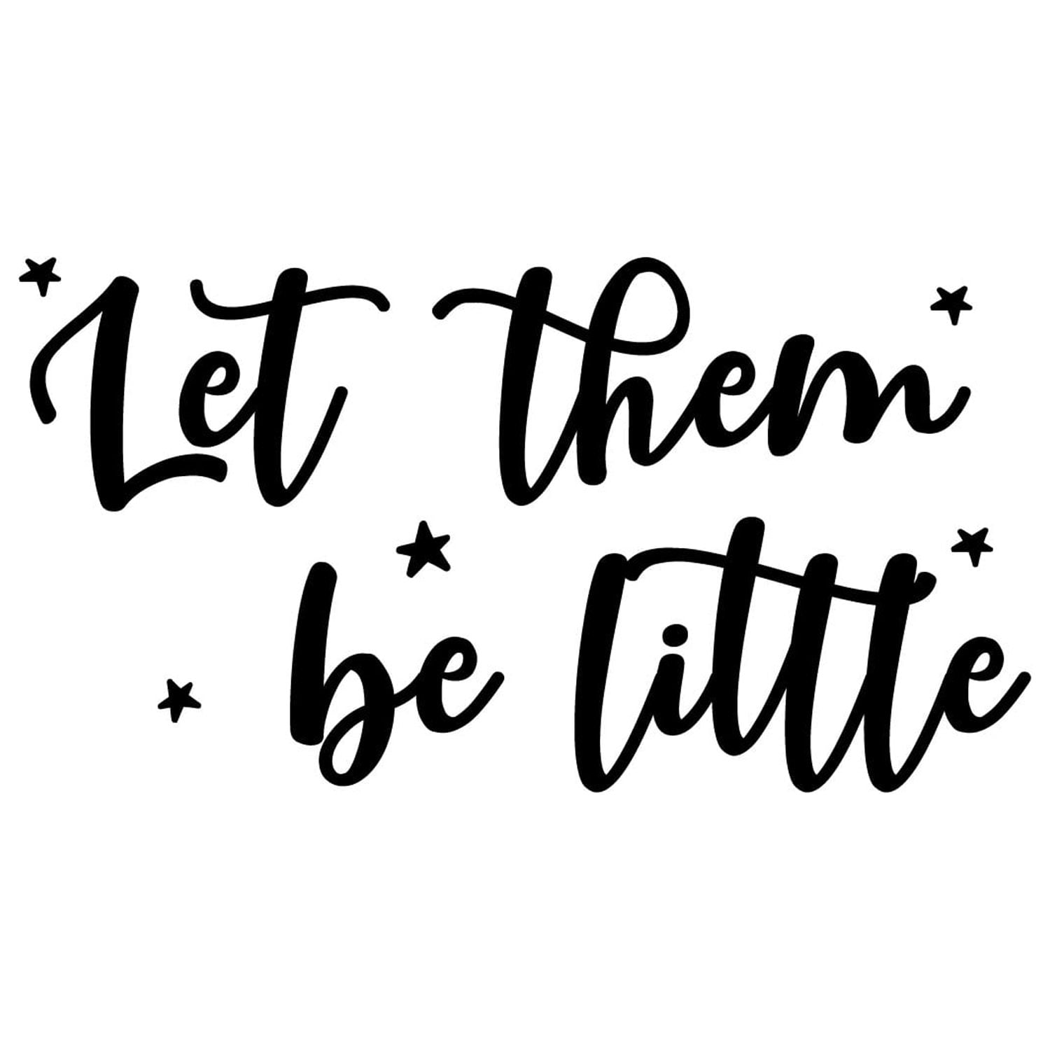 Vinyl Wall Art Decal - Let Them Be Little - 8" x 15" - Modern ...
