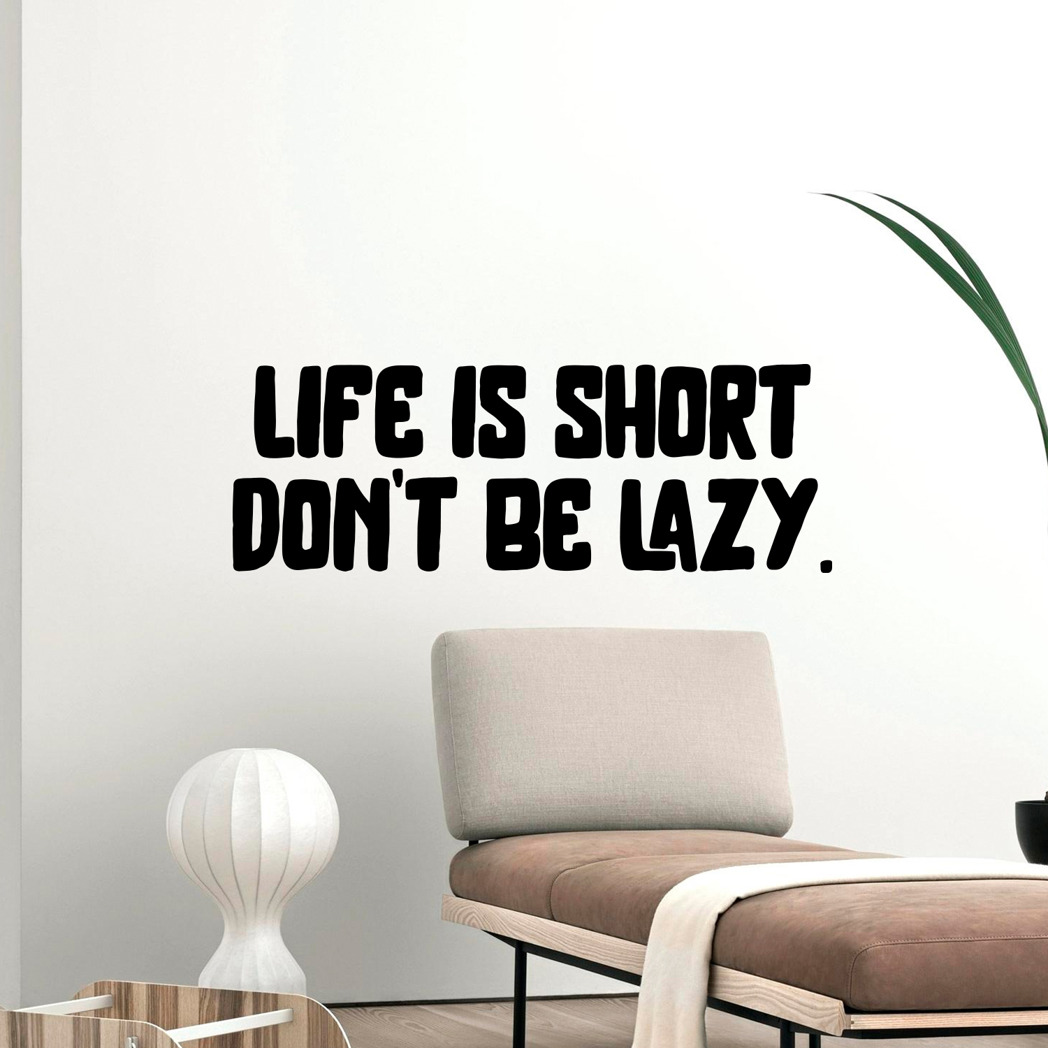 Vinyl Wall Art Decal - Life is Short Don’t Be Lazy - 8" x 23 ...