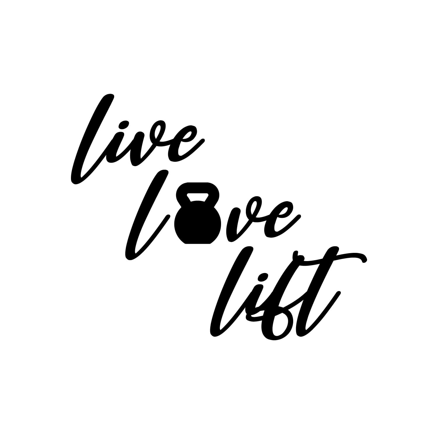 Vinyl Wall Art Decal - Live Love Lift - 13" x 16" - Motivating Positive ...