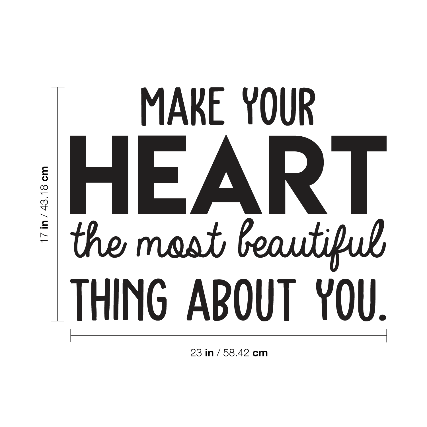 Vinyl Wall Art Decal - Make Your Heart The Most Beautiful Thing About ...