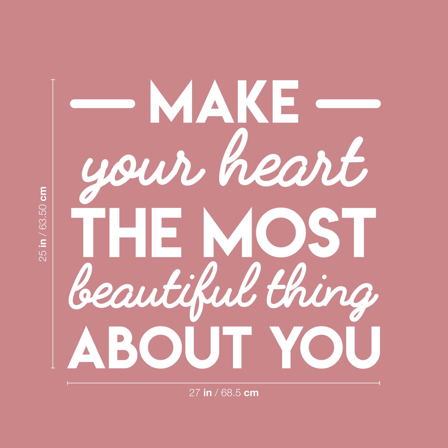 Vinyl Wall Art Decal - Make Your Heart The Most Beautiful Thing About ...