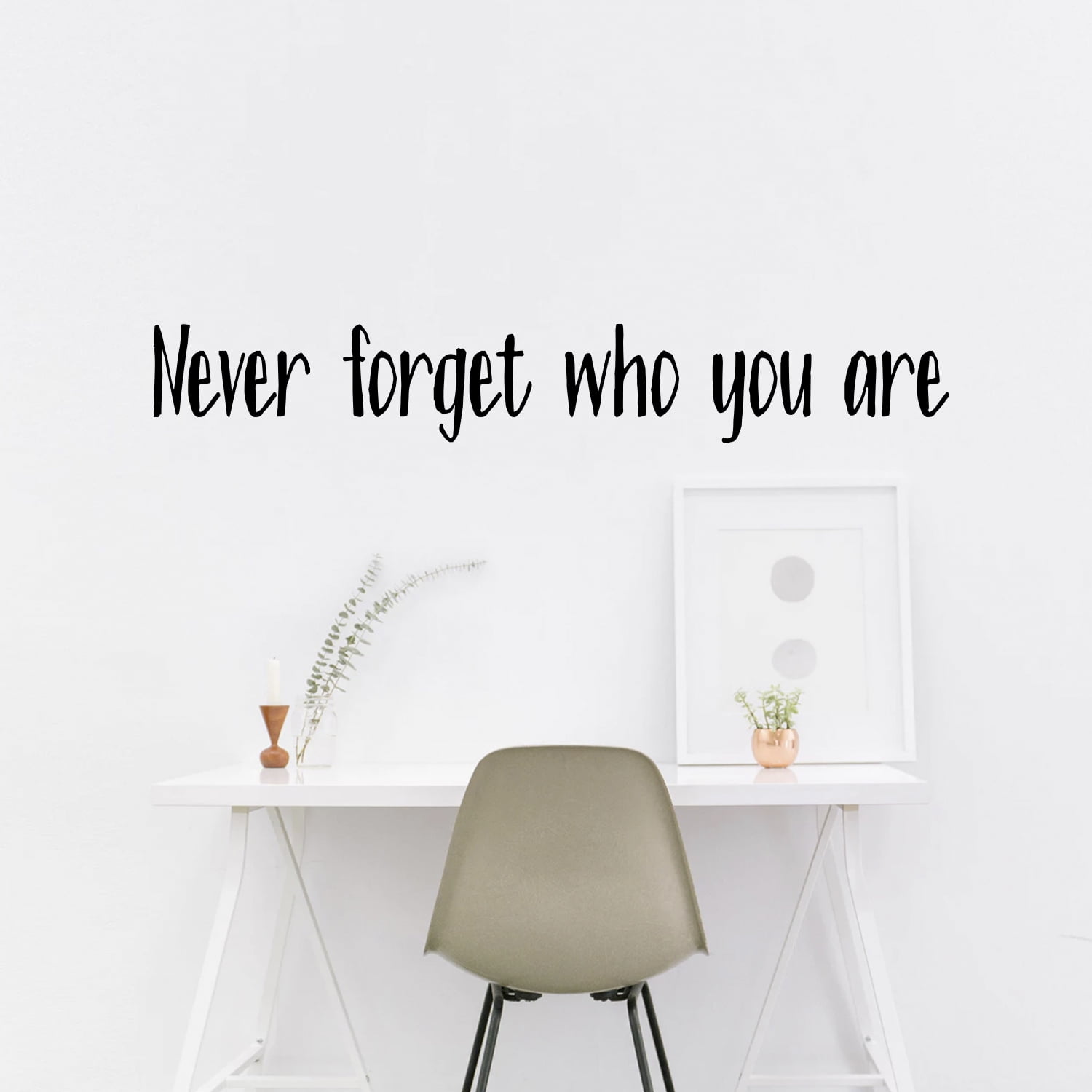 Vinyl Wall Art Decal - Never Forget Who You are - 6" x 40 ...