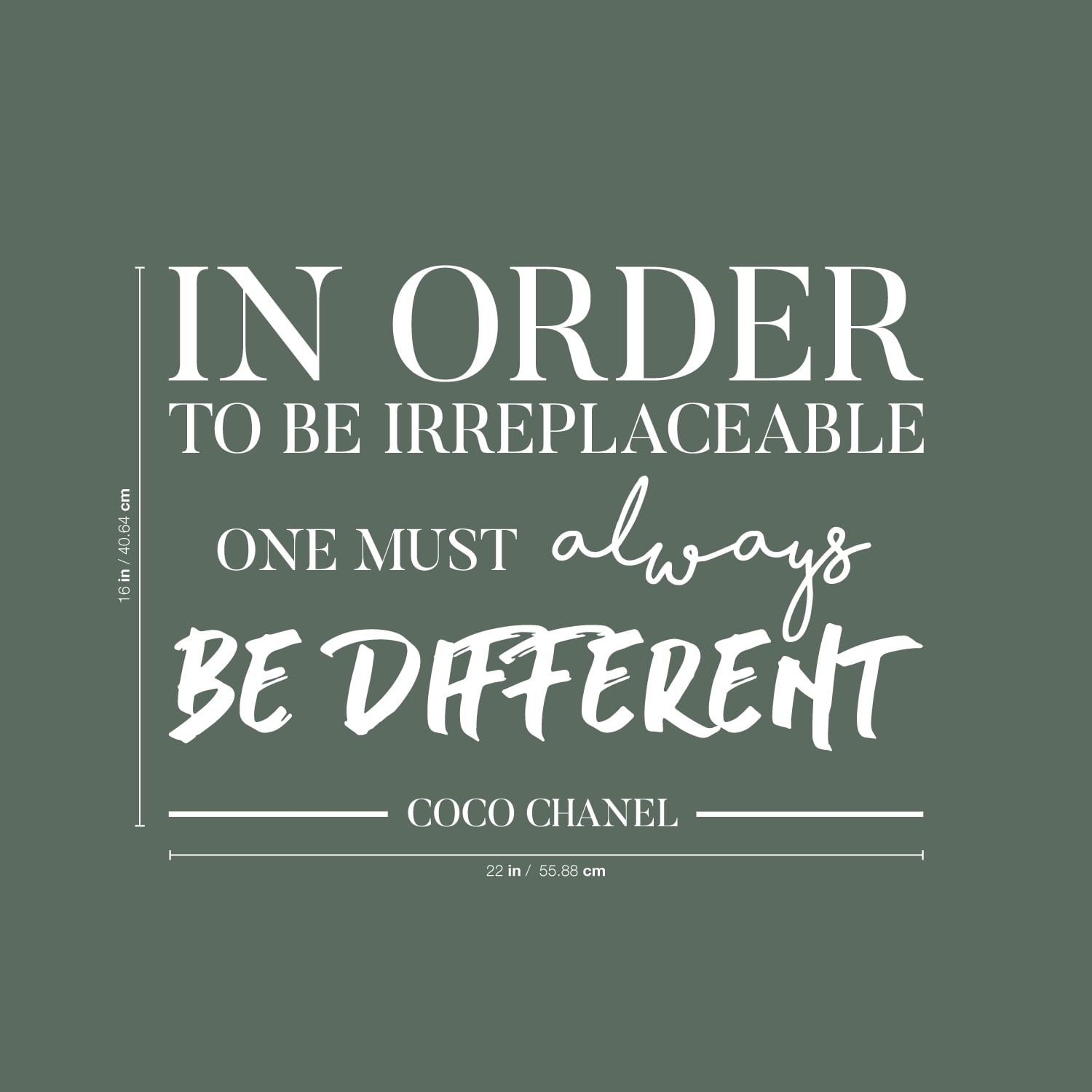 Vinyl Wall Art Decal - in Order to Be Irreplaceable One Must Be ...