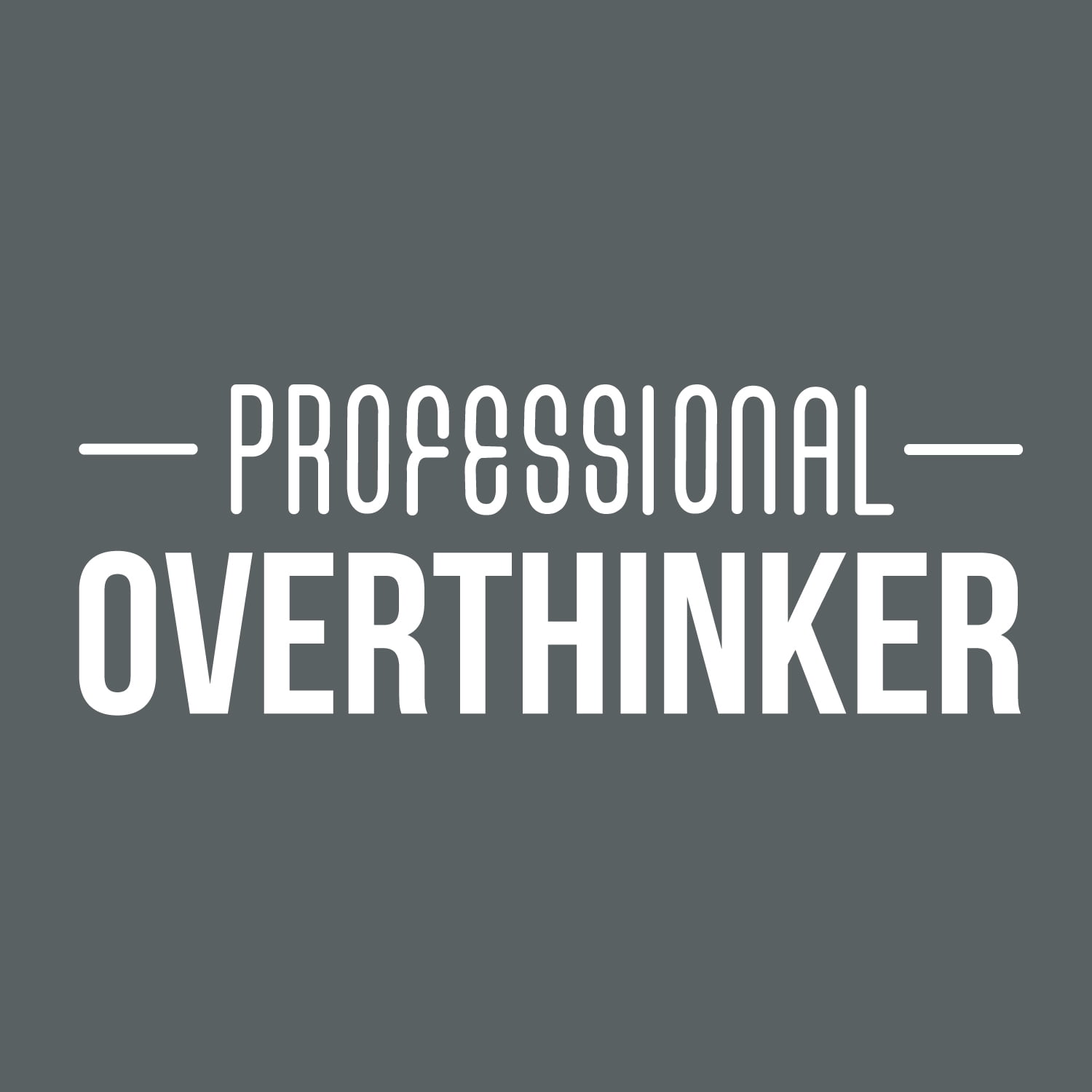 Vinyl Wall Art Decal - Professional Overthinker - 10.5" x 30" - Modern ...