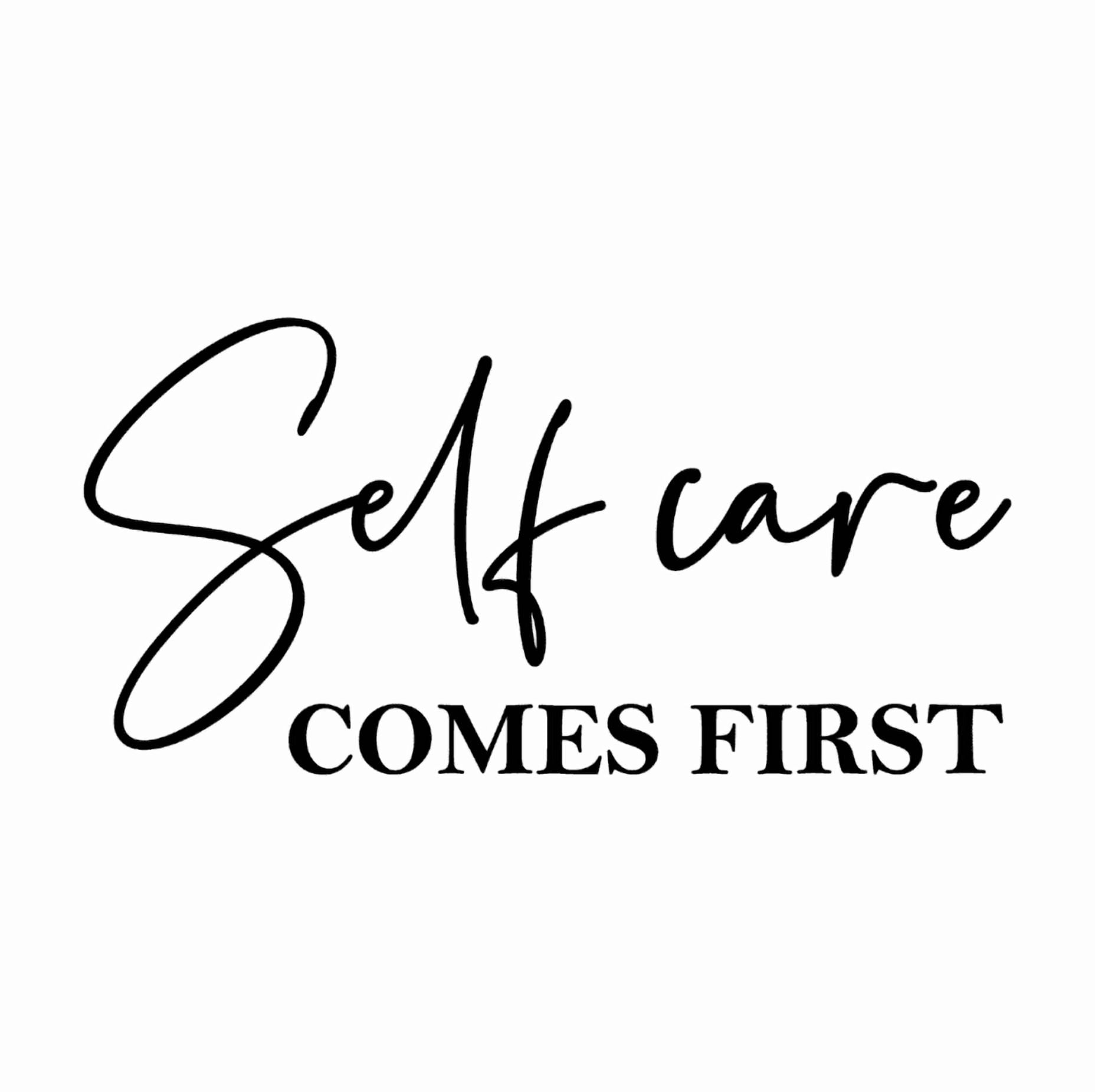 Vinyl Wall Art Decal - Self Care Comes First - 7.5" x 15" - Trendy ...