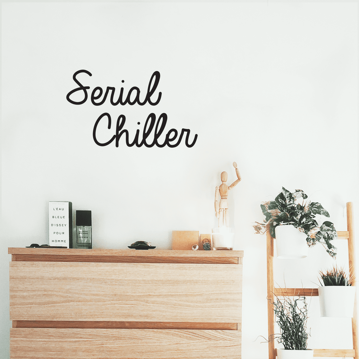 Vinyl Wall Art Decal - Serial Chiller - 13" x 25" - Witty Trendy Lazy ...
