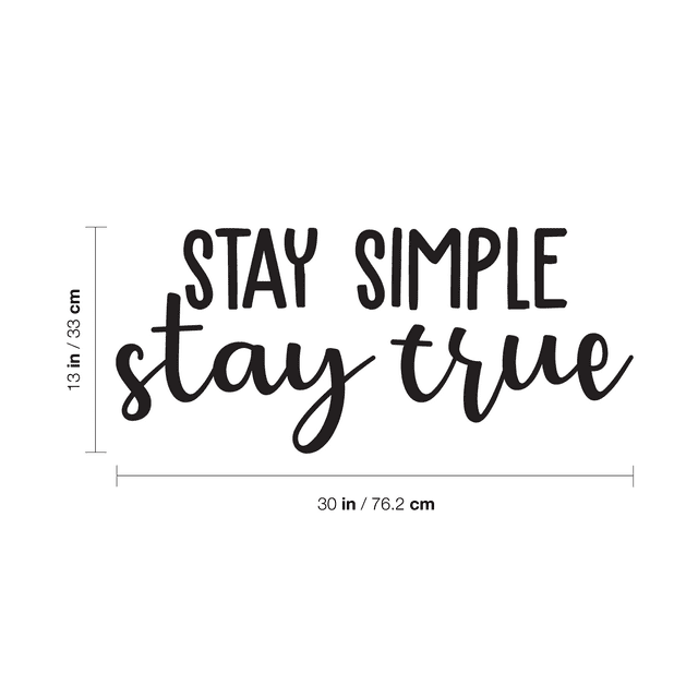 Vinyl Wall Art Decal - Stay Simple Stay True - 13" x 30" - Cursive ...