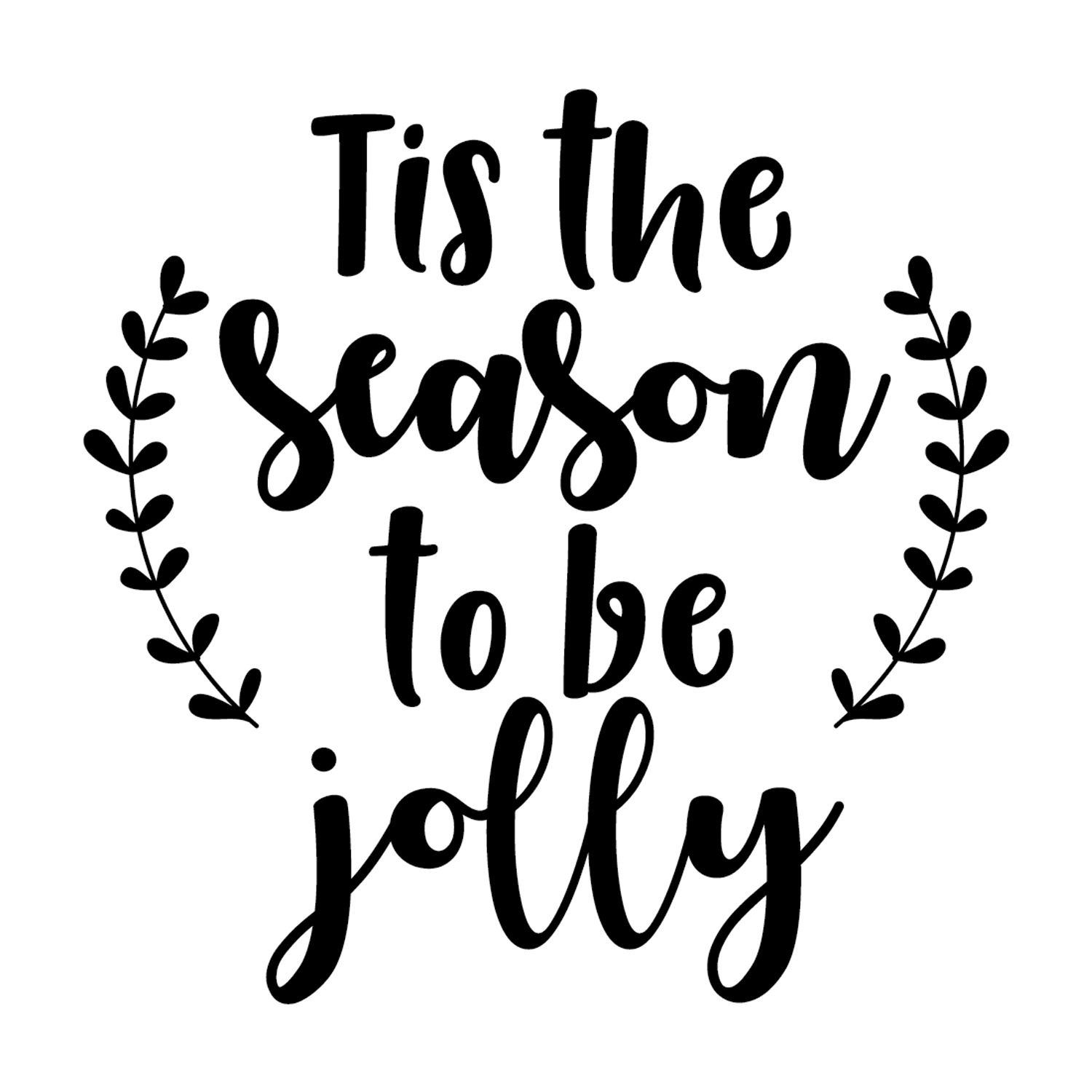 Vinyl Wall Art Decal - Tis The Season To Be Jolly - 17" x 17" - Cute ...